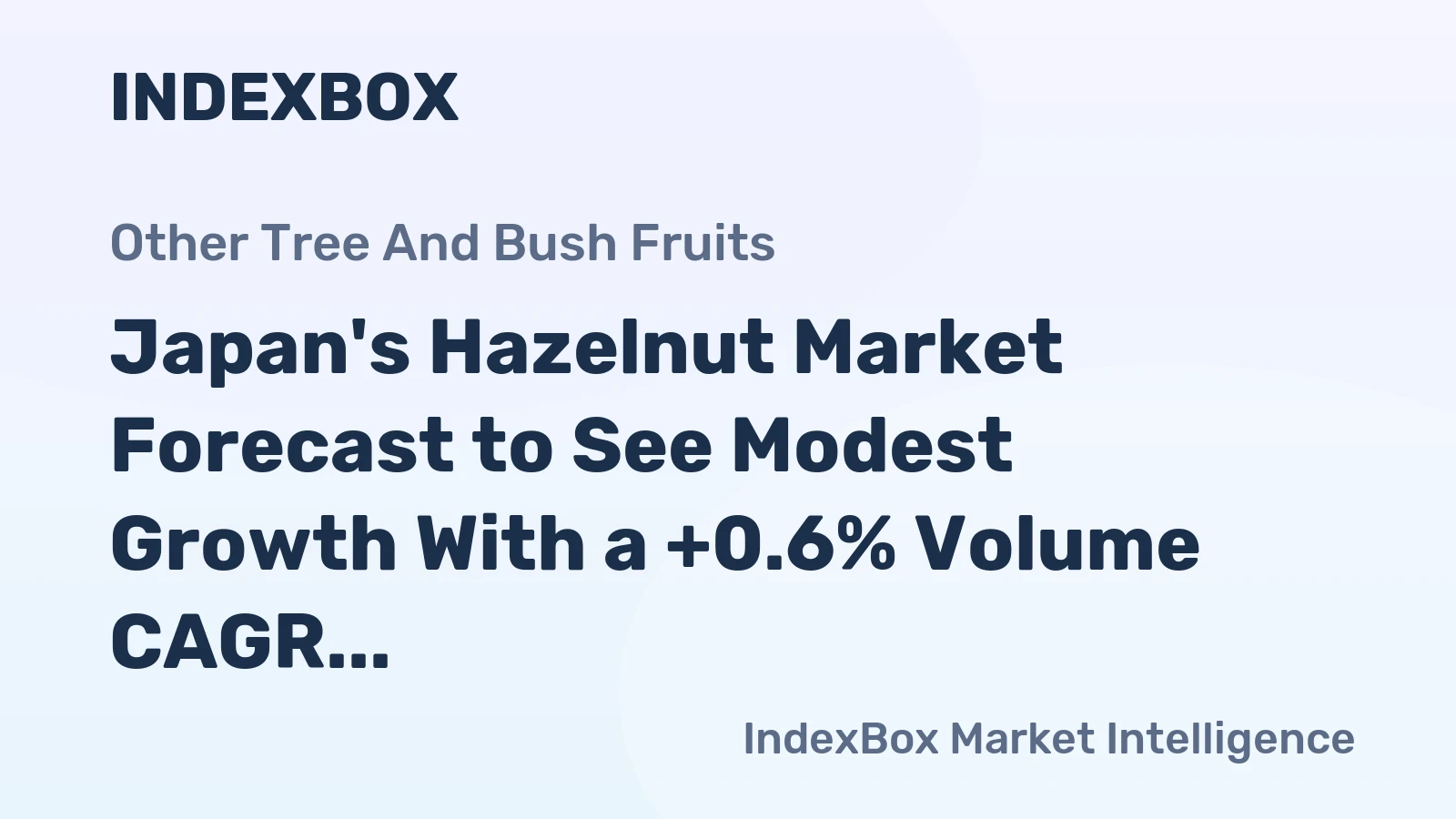 Japan's Hazelnut Market Forecast to See Modest Growth With a +0.6% Volume CAGR