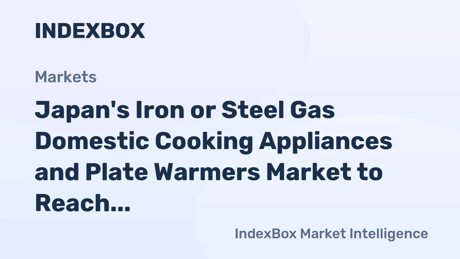 Japan's Iron or Steel Gas Domestic Cooking Appliances and Plate Warmers Market to Reach 6.1M Units and $831M by 2035