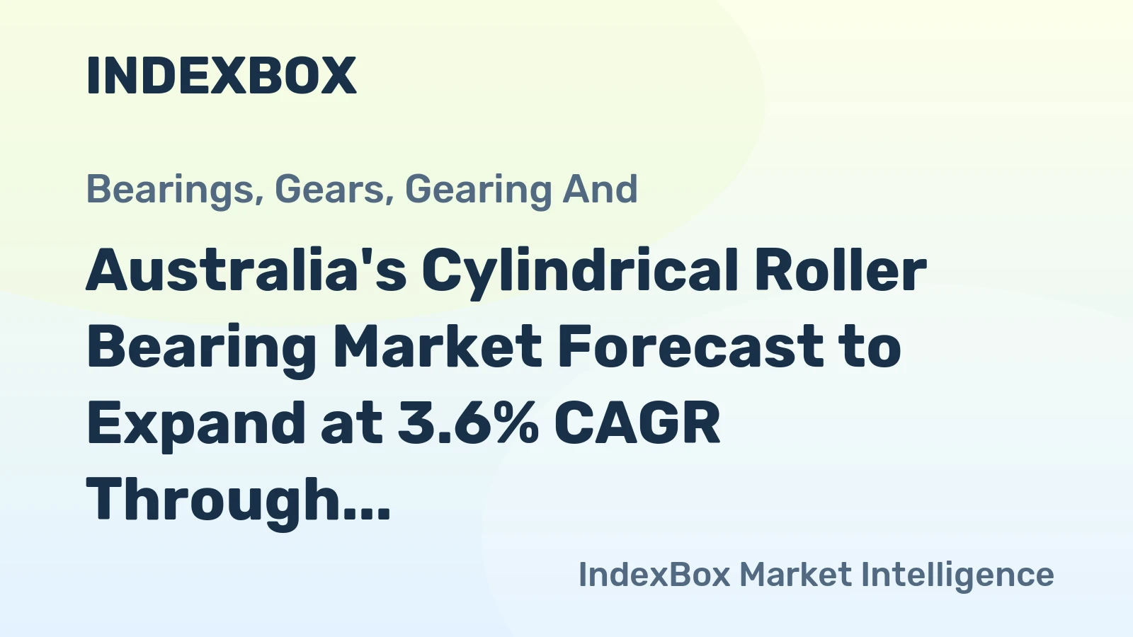 Australia's Cylindrical Roller Bearing Market Forecast to Expand at 3.6% CAGR Through 2035