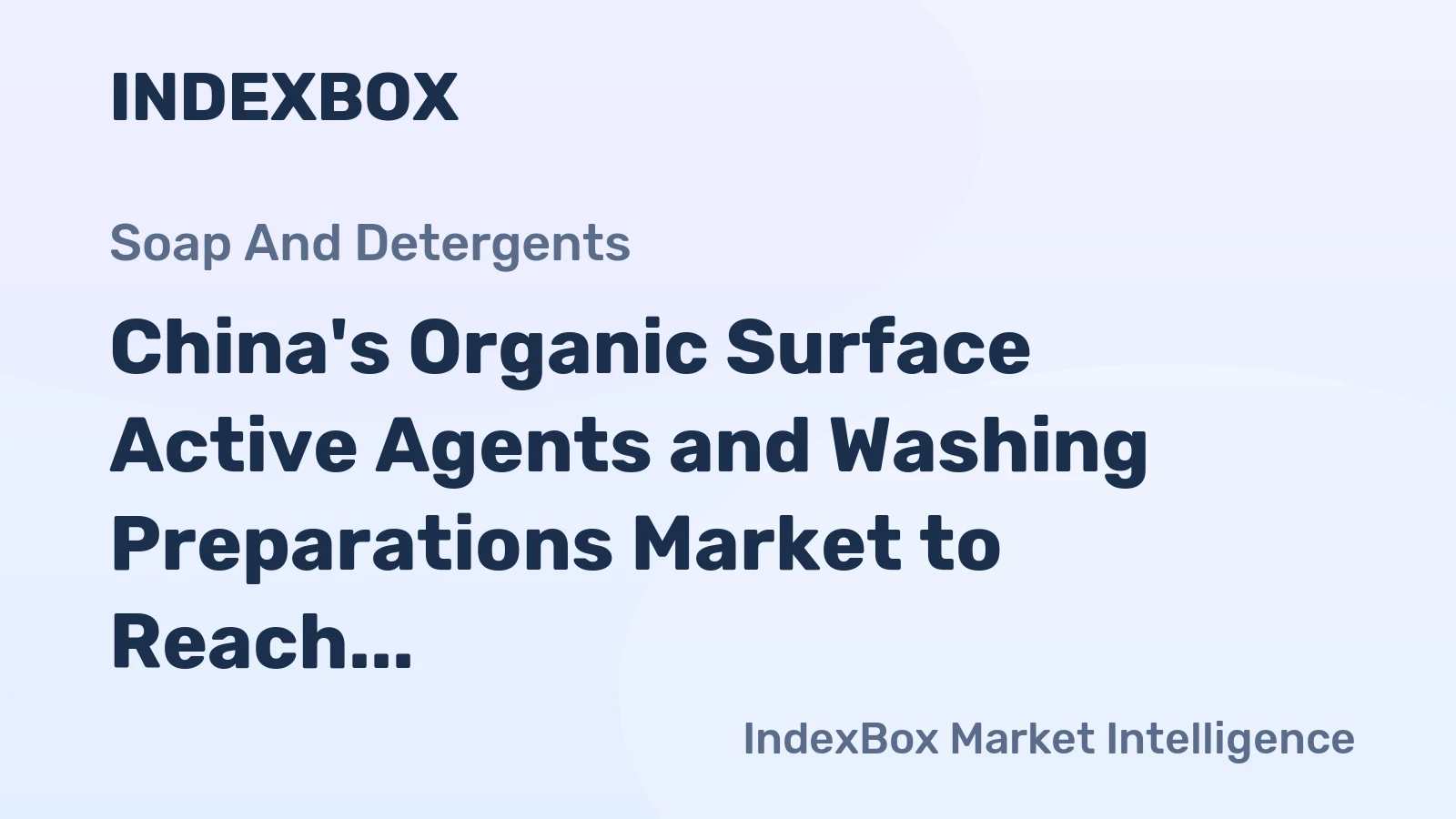 China's Organic Surface Active Agents and Washing Preparations Market to Reach 30M Tons by 2035 with +4.8% CAGR