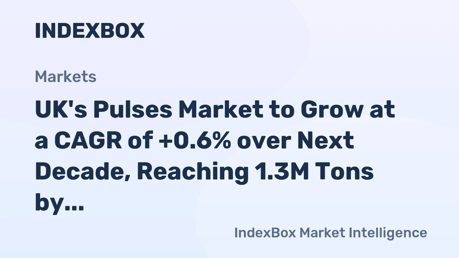 UK's Pulses Market to Grow at a CAGR of +0.6% over Next Decade, Reaching 1.3M Tons by 2035