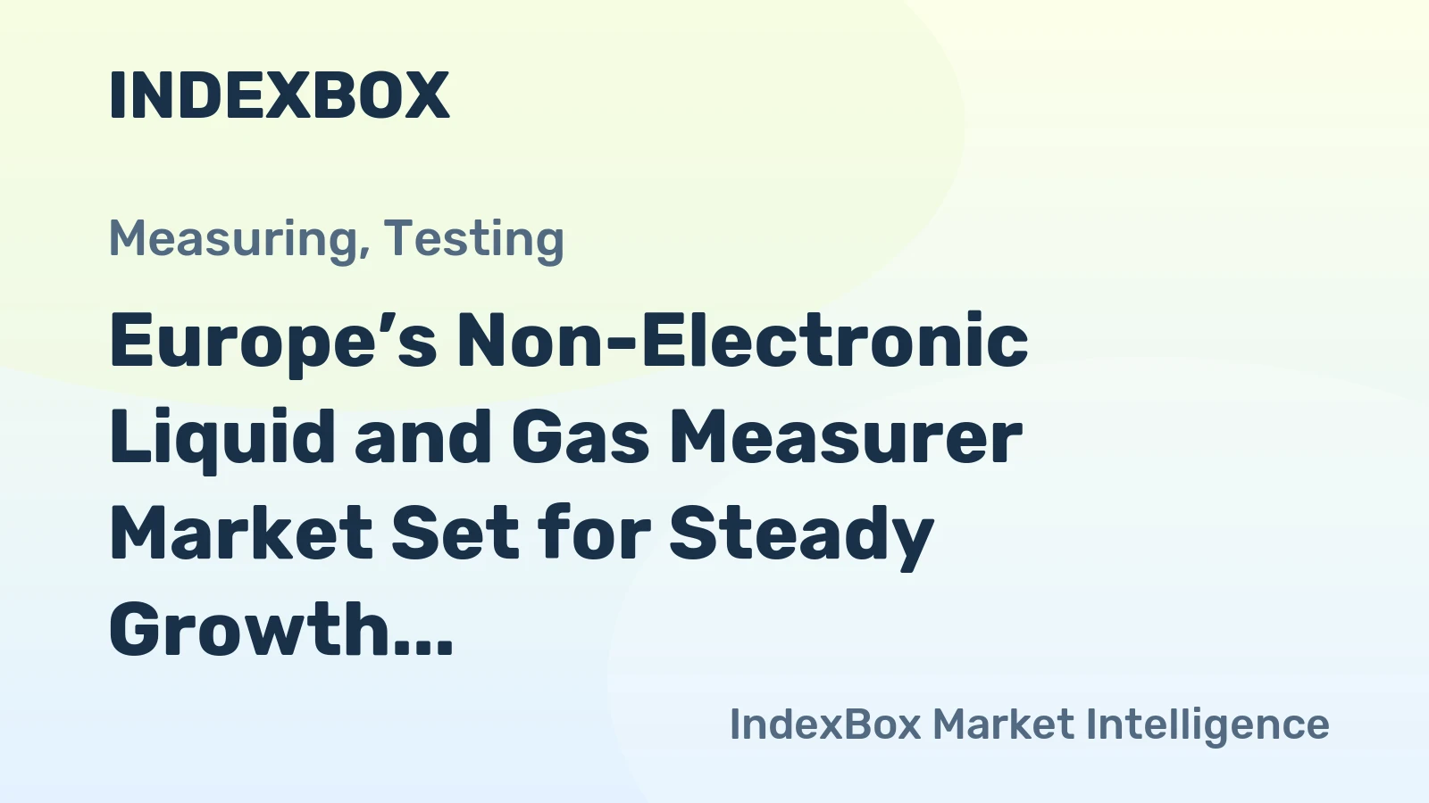 Europe’s Non-Electronic Liquid and Gas Measurer Market Set for Steady Growth with a 2.3% CAGR
