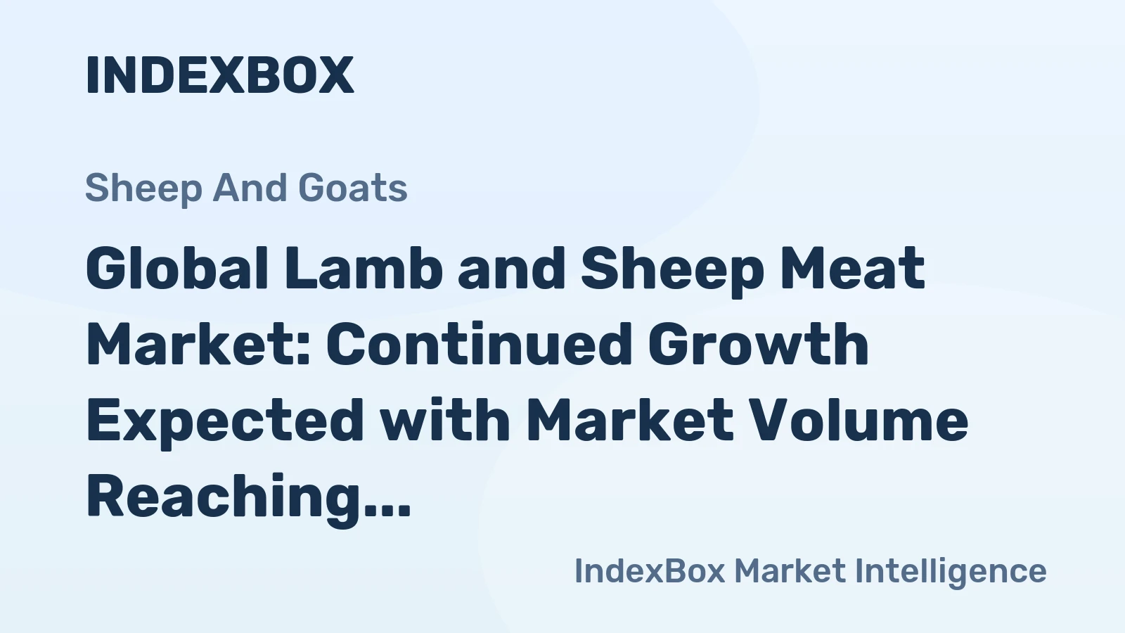 Global Lamb and Sheep Meat Market: Continued Growth Expected with Market Volume Reaching 13M Tons and Market Value Hitting $83.8B by 2035
