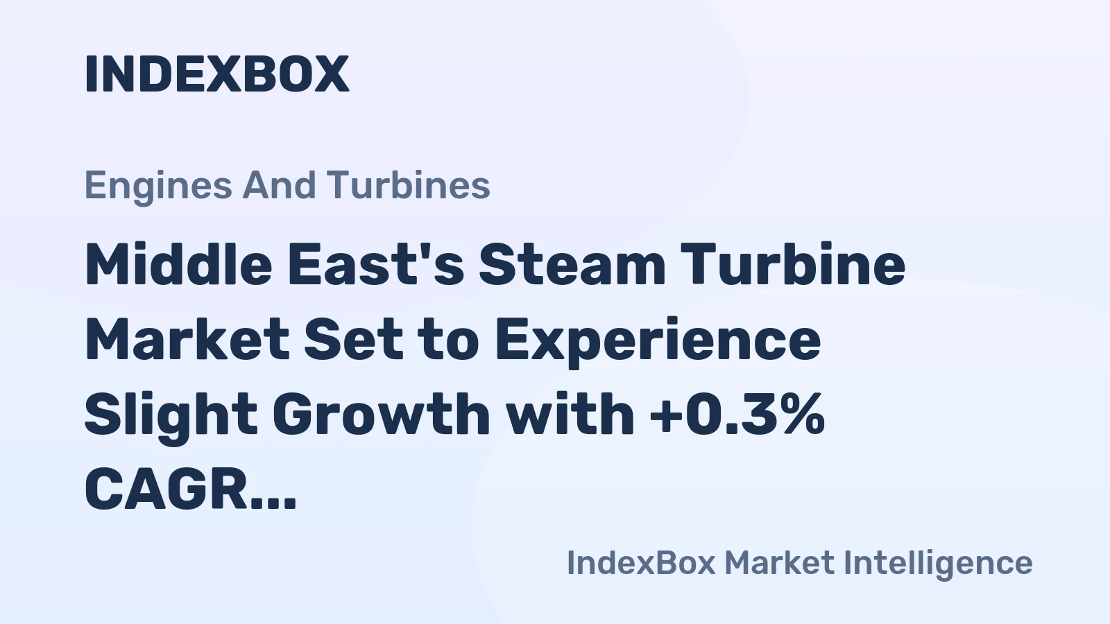 Middle East's Steam Turbine Market Set to Experience Slight Growth with +0.3% CAGR over Next Decade