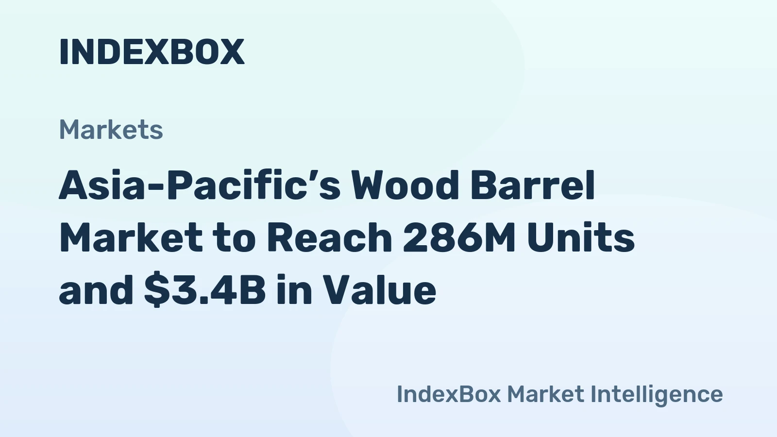 Asia-Pacific’s Wood Barrel Market to Reach 286M Units and $3.4B in Value