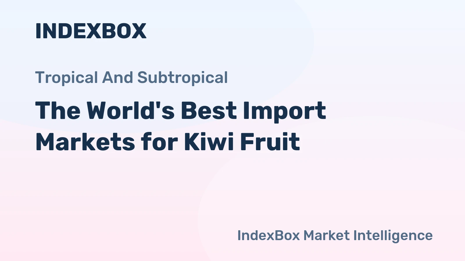 The World's Best Import Markets for Kiwi Fruit