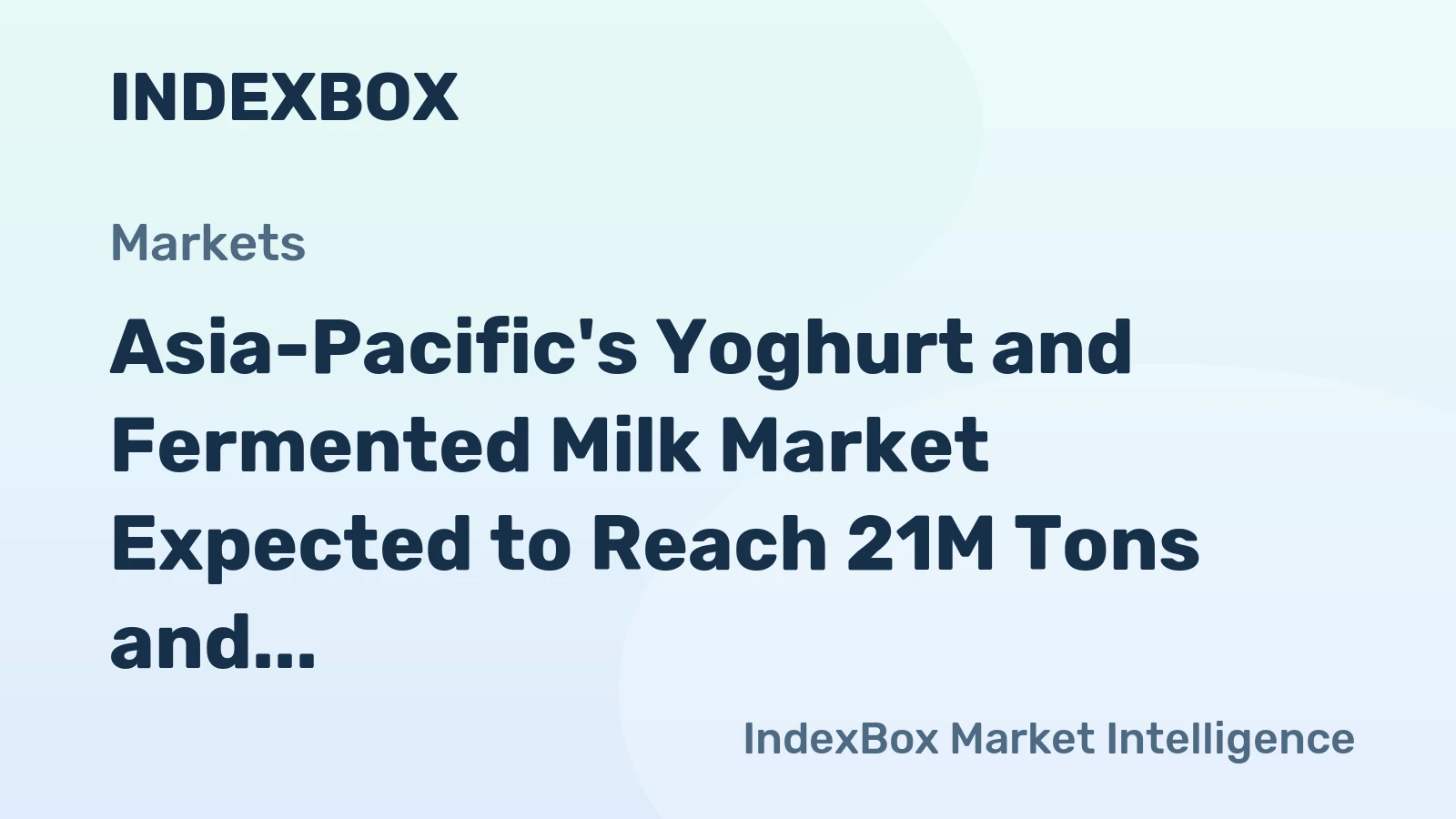 Asia-Pacific's Yoghurt and Fermented Milk Market Expected to Reach 21M Tons and $62B by 2035