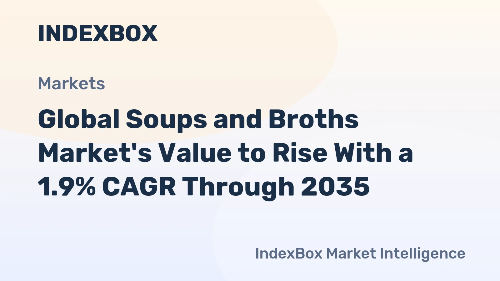 Global Soups and Broths Market's Value to Rise With a 1.9% CAGR Through 2035