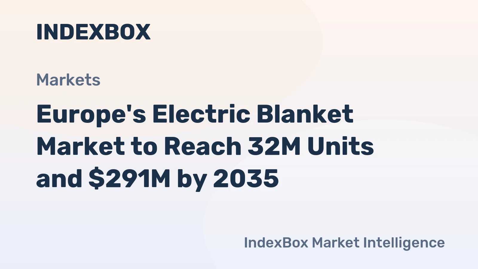 Europe's Electric Blanket Market to Reach 32M Units and $291M by 2035