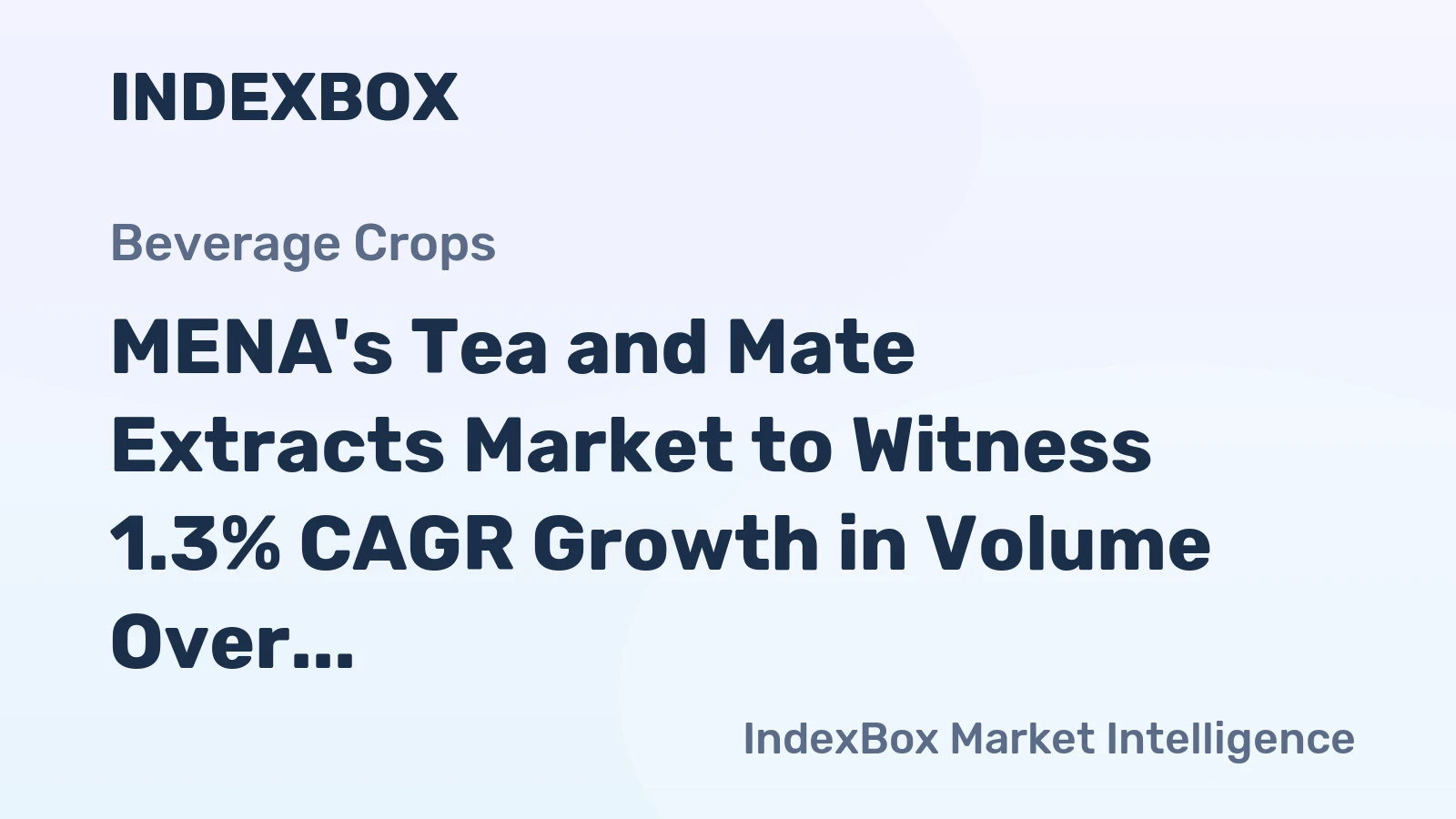MENA's Tea and Mate Extracts Market to Witness 1.3% CAGR Growth in Volume Over Next Decade
