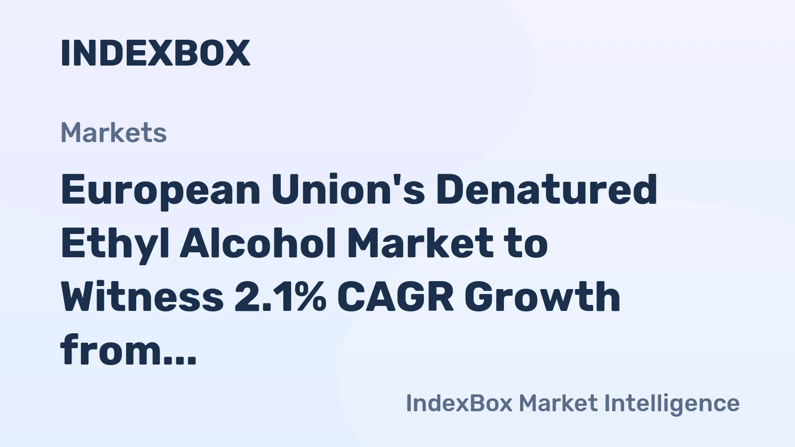 European Union's Denatured Ethyl Alcohol Market to Witness 2.1% CAGR Growth from 2024 to 2035