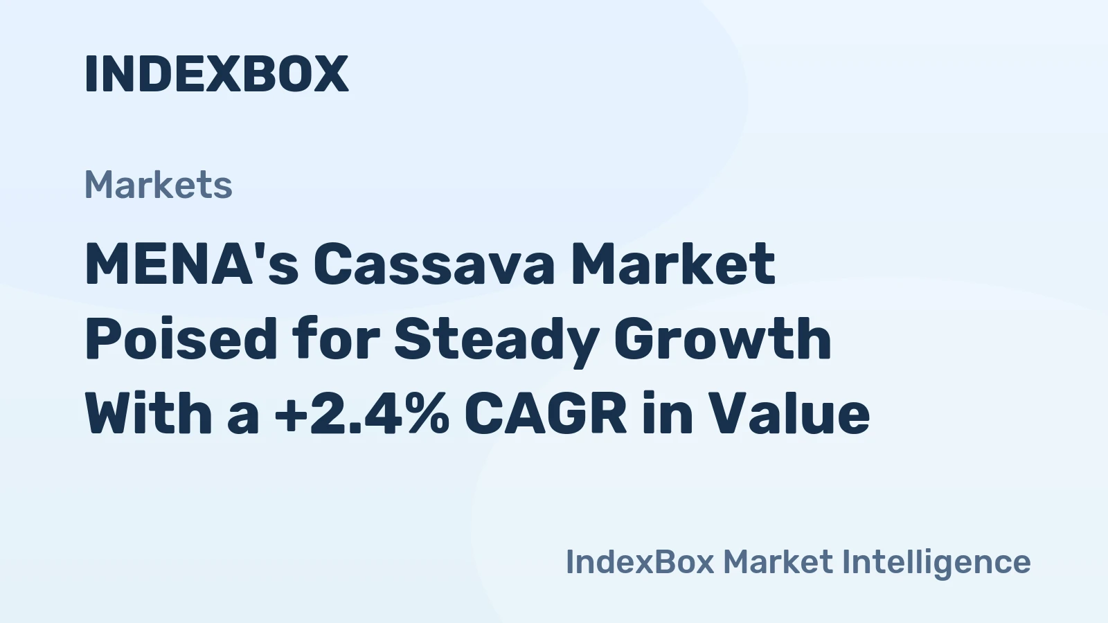 MENA's Cassava Market Poised for Steady Growth With a +2.4% CAGR in Value