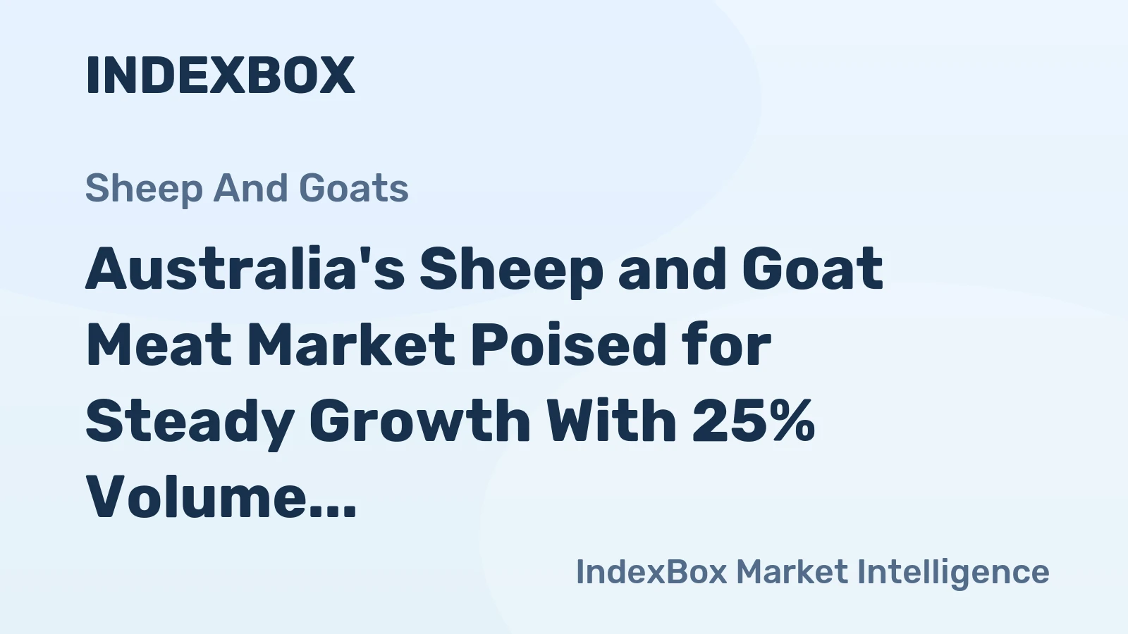 Australia's Sheep and Goat Meat Market Poised for Steady Growth With 25% Volume CAGR Forecast