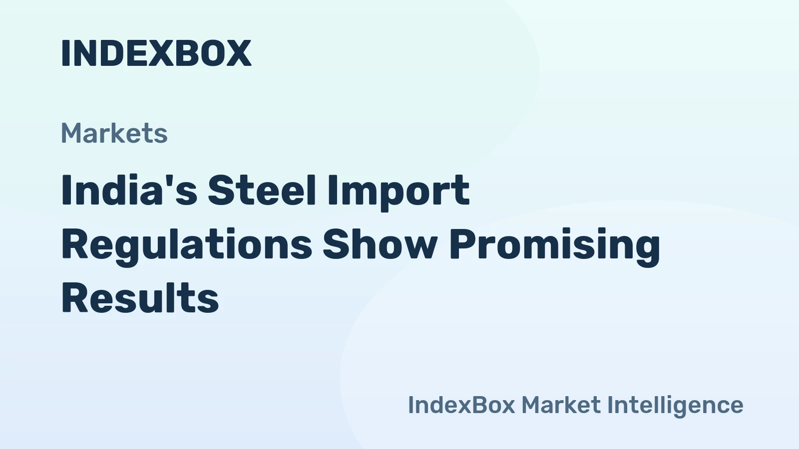 India's Steel Import Regulations Show Promising Results