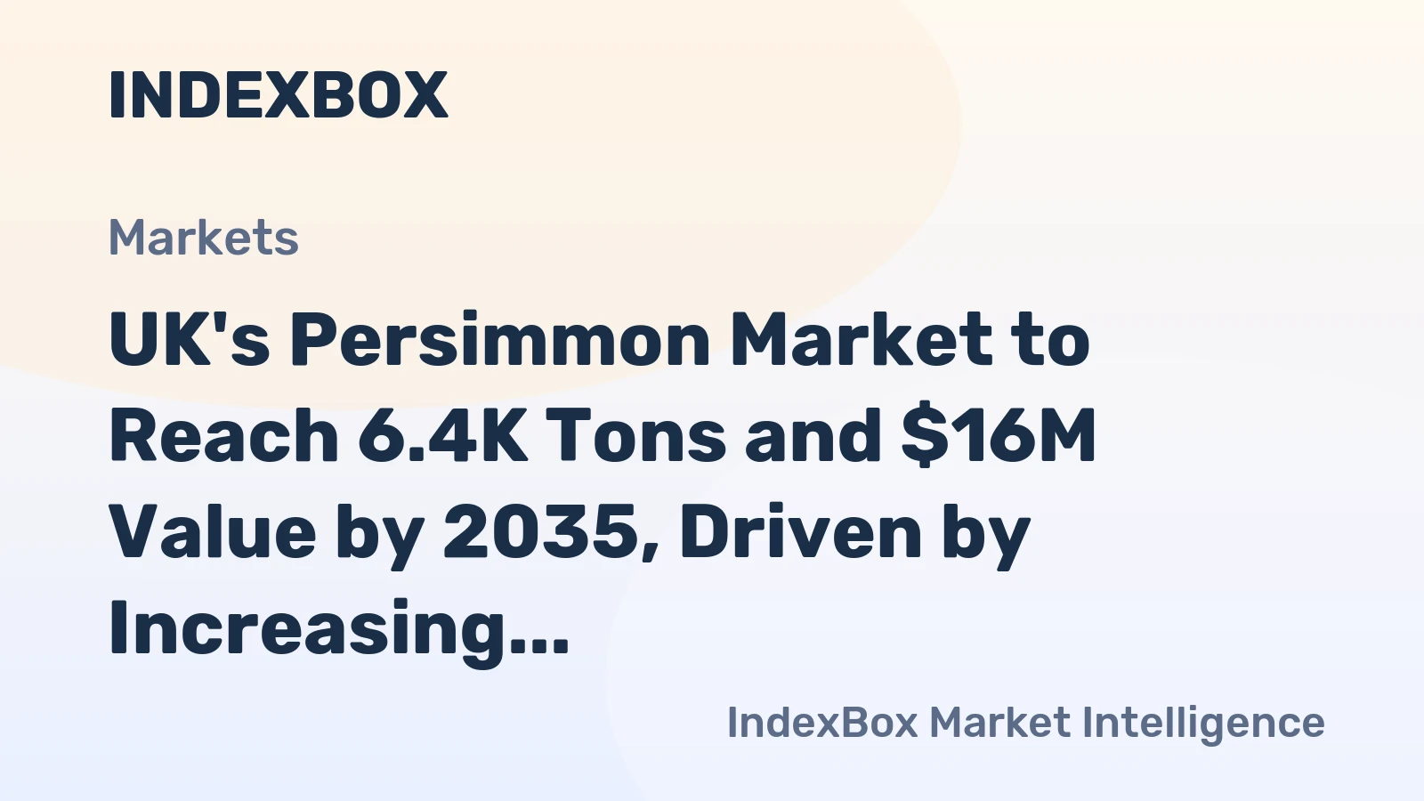 UK's Persimmon Market to Reach 6.4K Tons and $16M Value by 2035, Driven by Increasing Demand