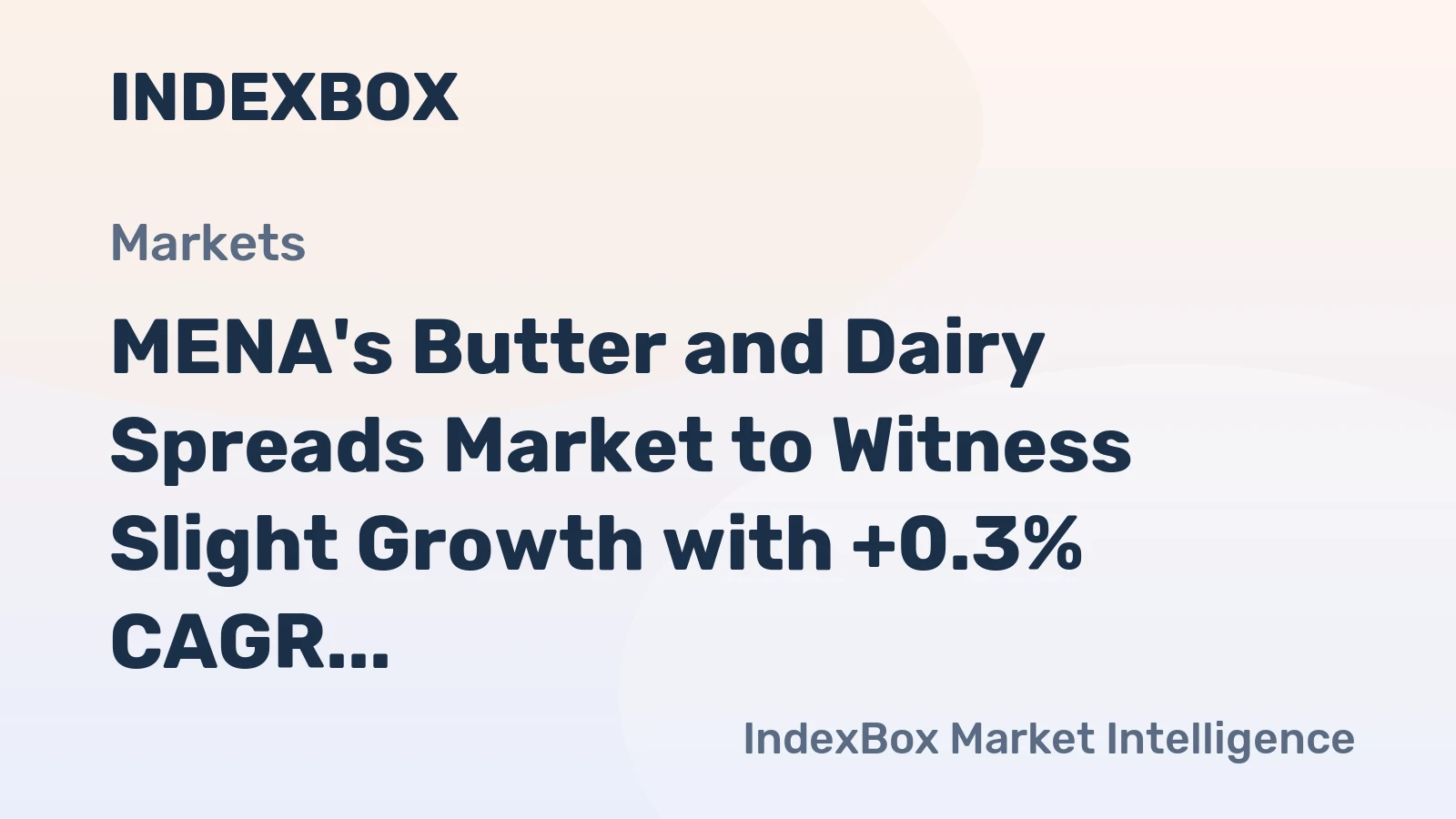 MENA's Butter and Dairy Spreads Market to Witness Slight Growth with +0.3% CAGR by 2035