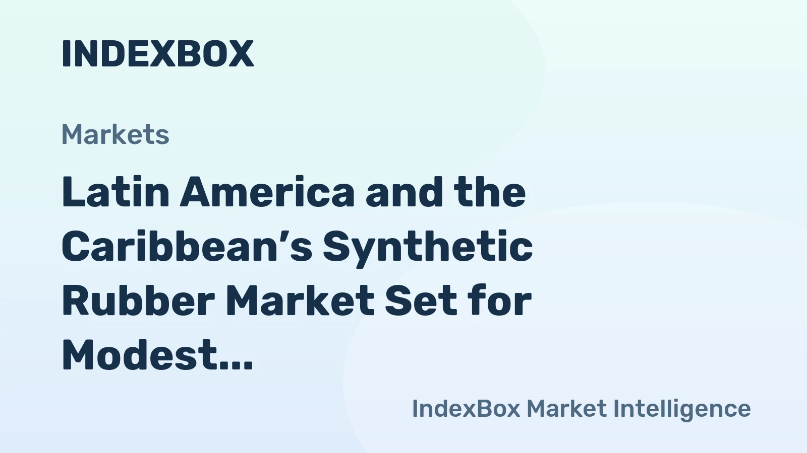 Latin America and the Caribbean’s Synthetic Rubber Market Set for Modest Growth to 1.6 Million Tons