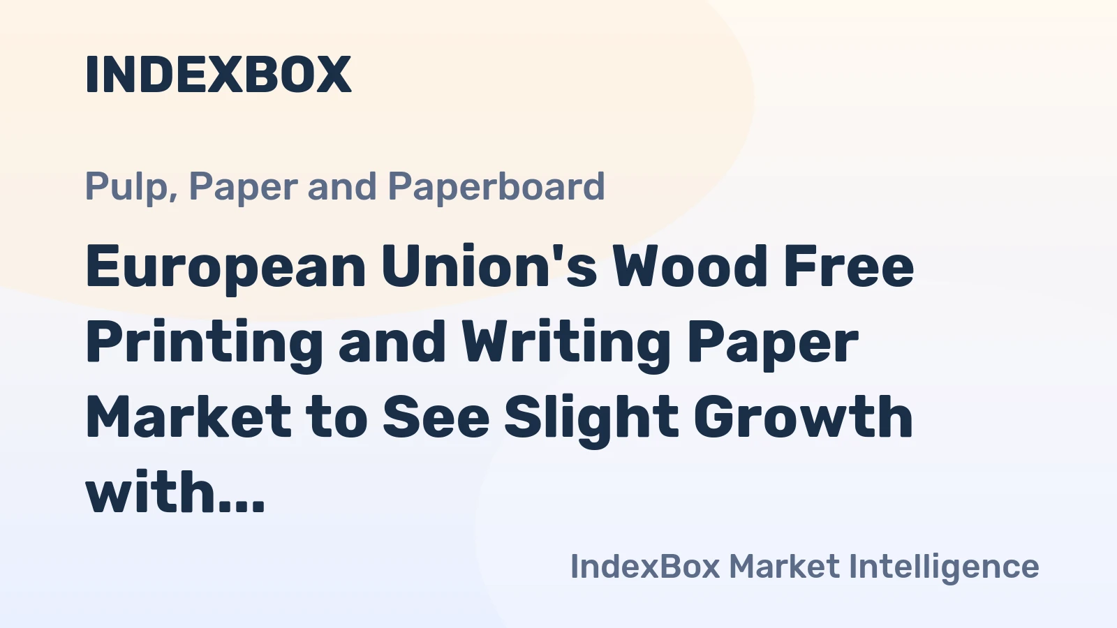 European Union's Wood Free Printing and Writing Paper Market to See Slight Growth with +1.2% CAGR from 2024 to 2035