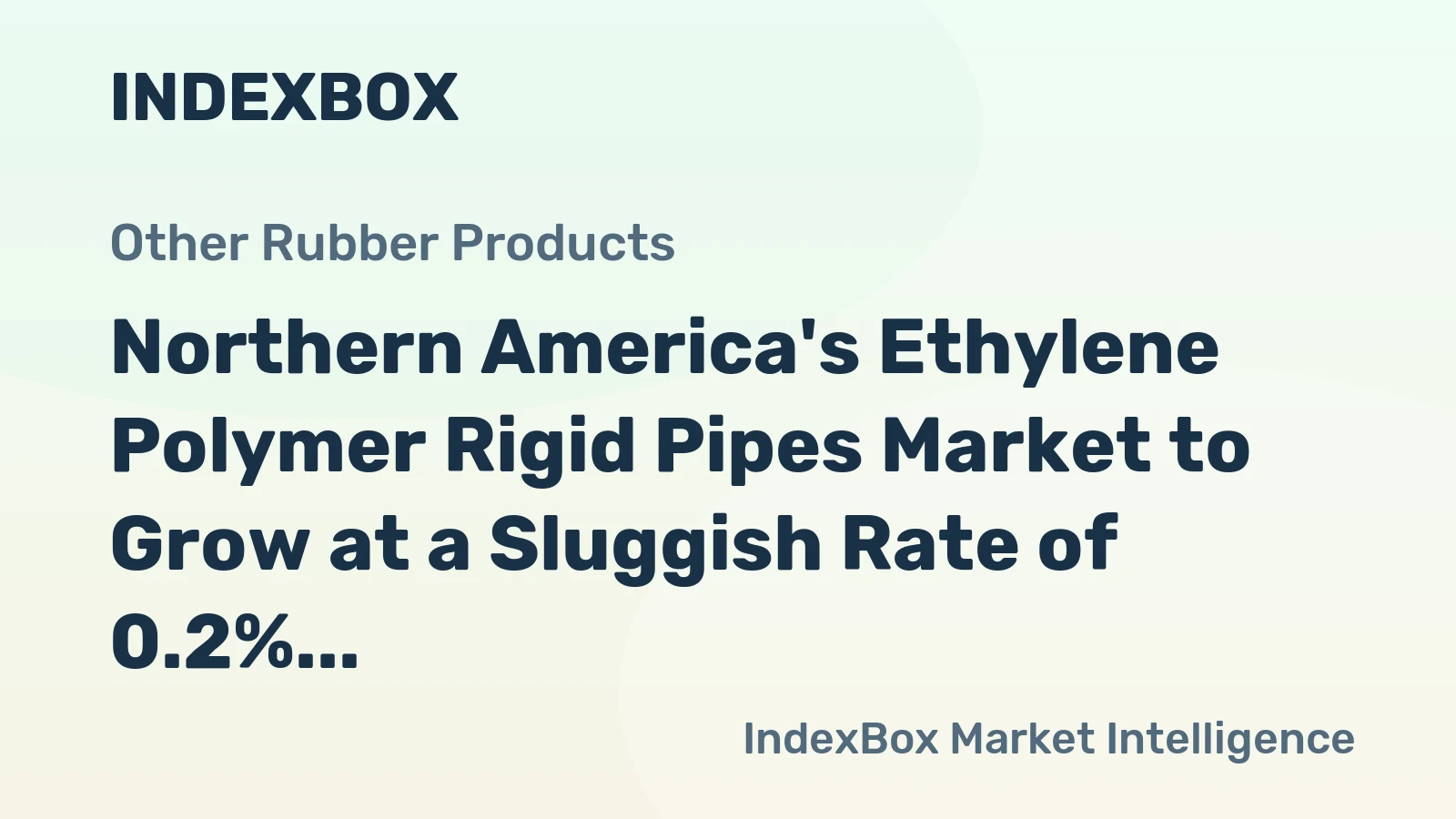 Northern America's Ethylene Polymer Rigid Pipes Market to Grow at a Sluggish Rate of 0.2% CAGR by 2035