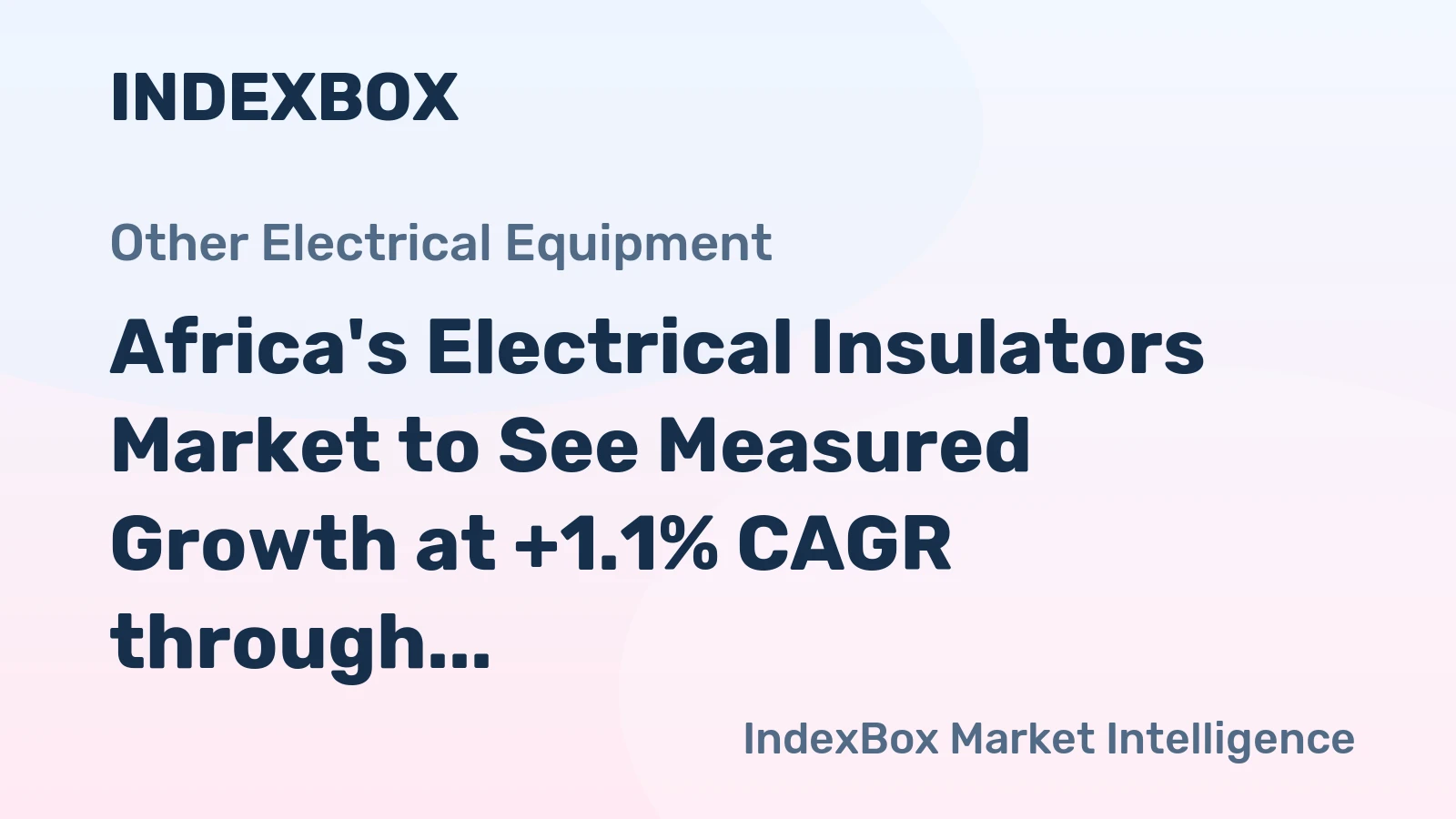 Africa's Electrical Insulators Market to See Measured Growth at +1.1% CAGR through 2035