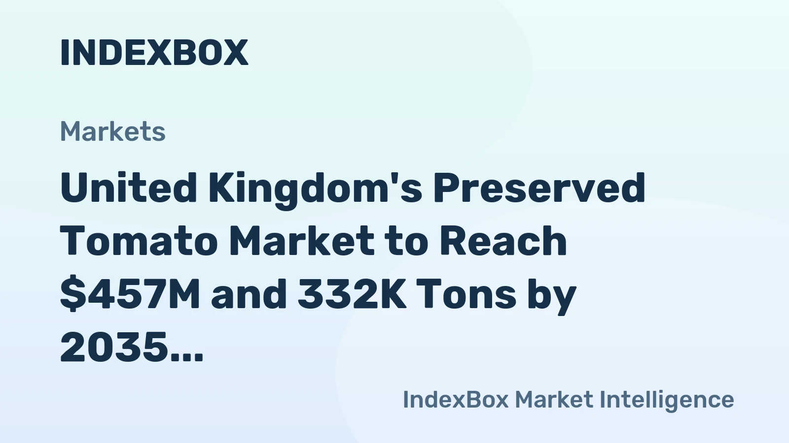 United Kingdom's Preserved Tomato Market to Reach $457M and 332K Tons by 2035