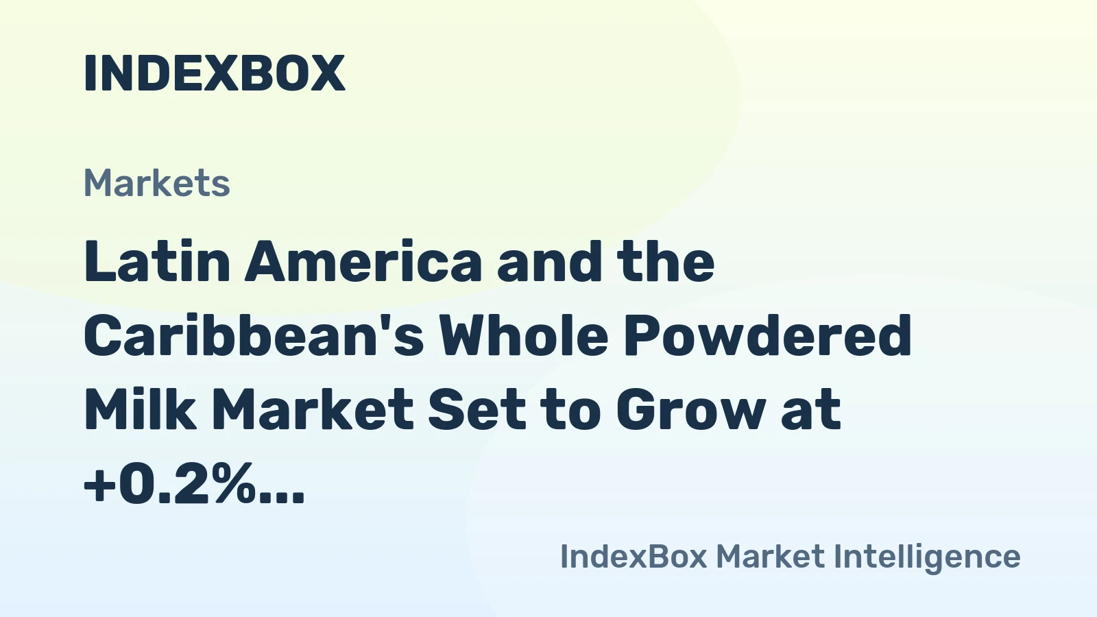 Latin America and the Caribbean's Whole Powdered Milk Market Set to Grow at +0.2% CAGR Through 2035