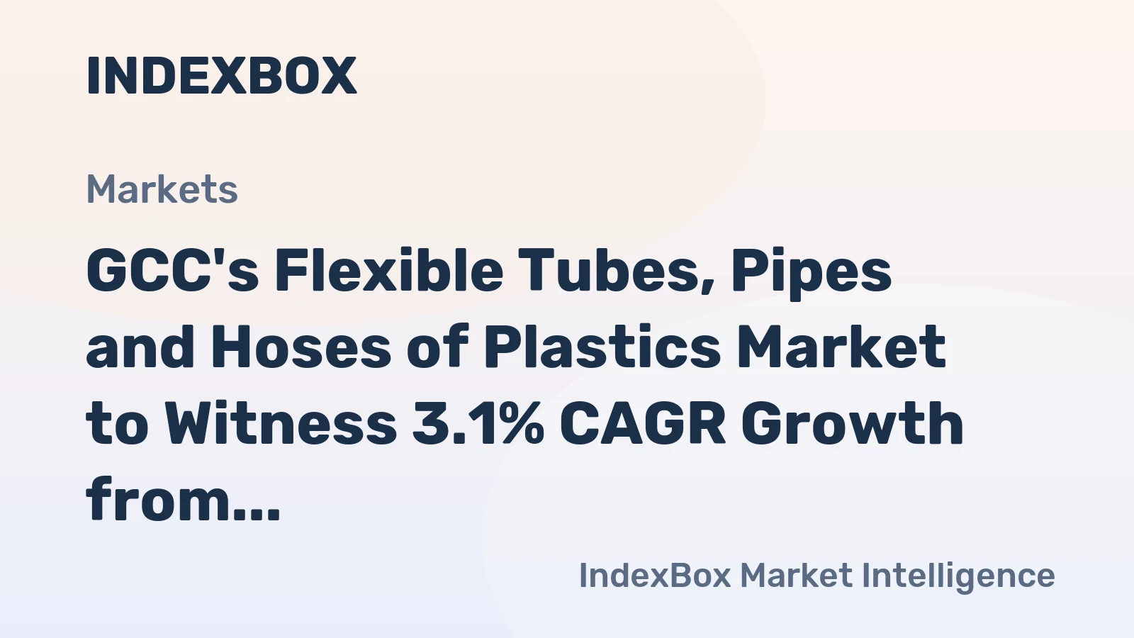 GCC's Flexible Tubes, Pipes and Hoses of Plastics Market to Witness 3.1% CAGR Growth from 2024-2035