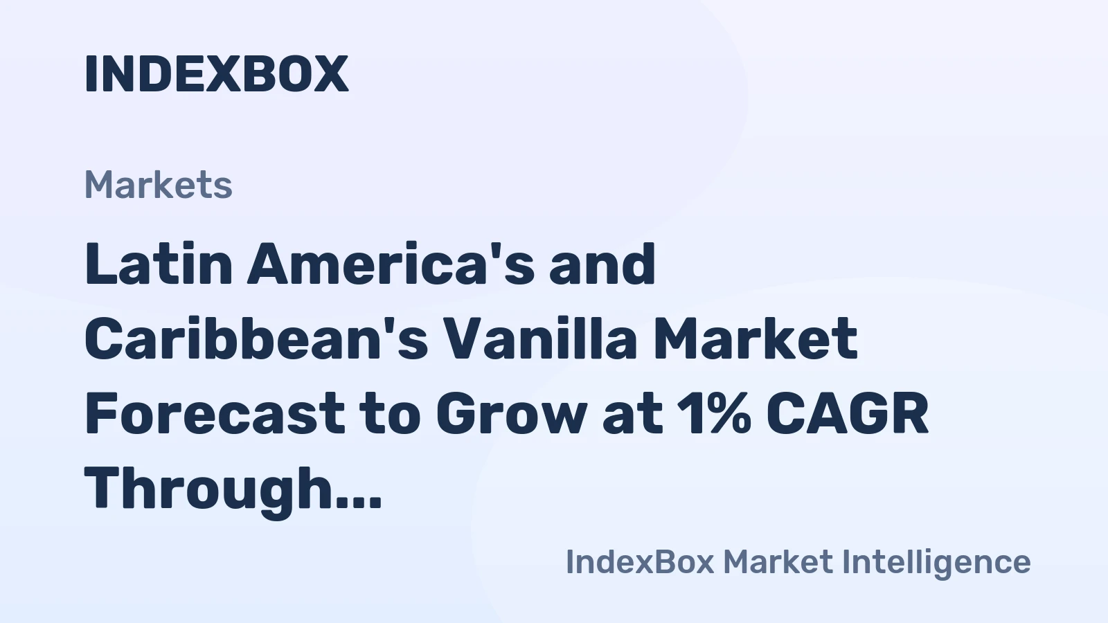 Latin America's and Caribbean's Vanilla Market Forecast to Grow at 1% CAGR Through 2035