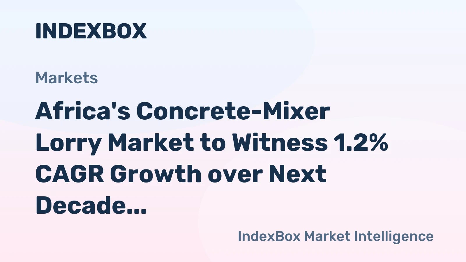 Africa's Concrete-Mixer Lorry Market to Witness 1.2% CAGR Growth over Next Decade