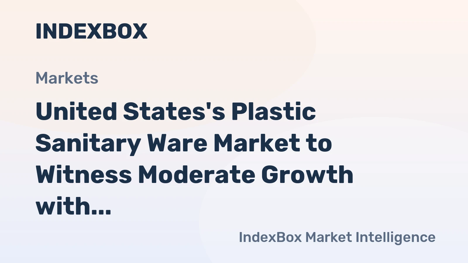 United States's Plastic Sanitary Ware Market to Witness Moderate Growth with +0.6% CAGR