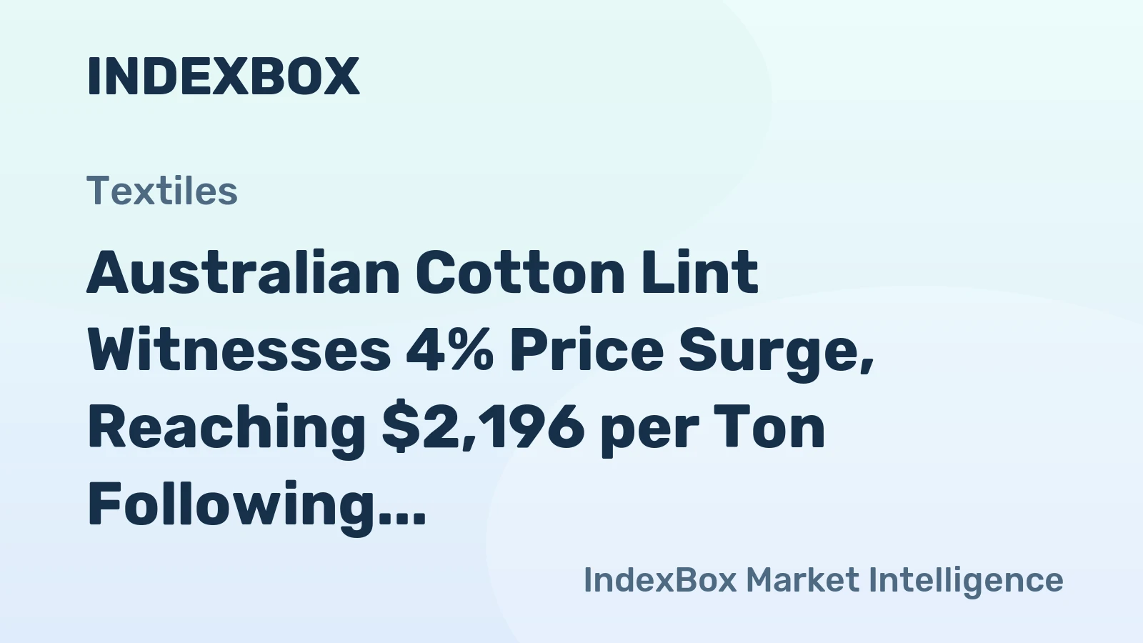Australian Cotton Lint Witnesses 4% Price Surge, Reaching $2,196 per Ton Following Two Months of Continuous Growth