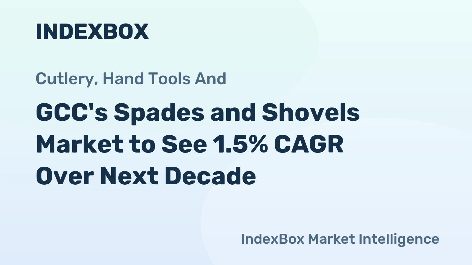 GCC's Spades and Shovels Market to See 1.5% CAGR Over Next Decade