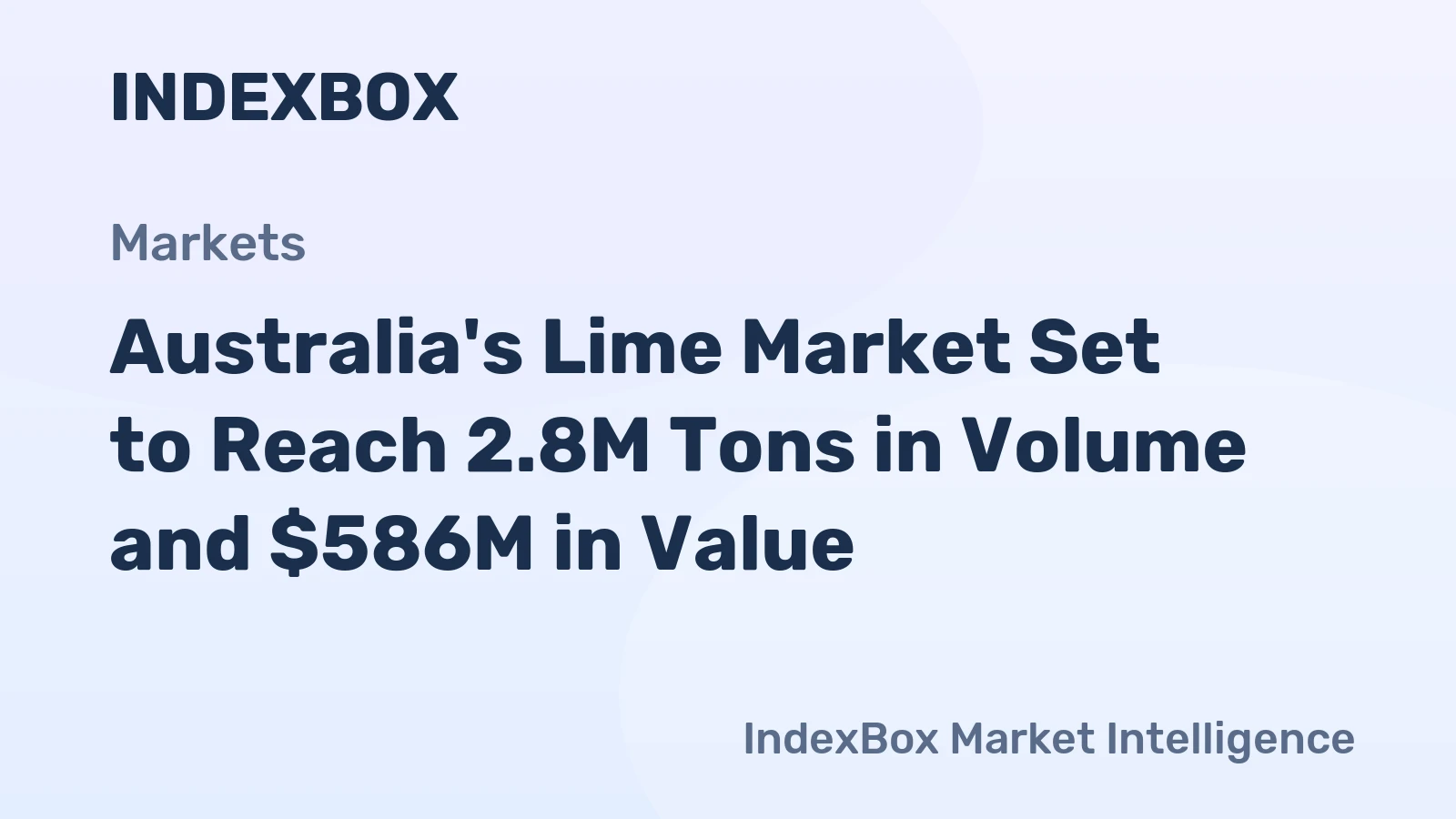 Australia's Lime Market Set to Reach 2.8M Tons in Volume and $586M in Value