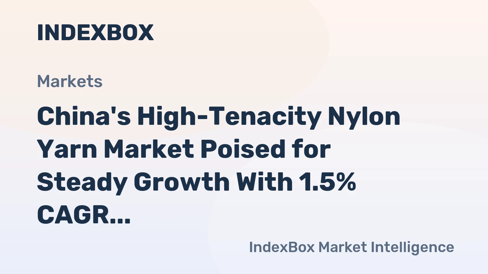China's High-Tenacity Nylon Yarn Market Poised for Steady Growth With 1.5% CAGR in Value Through 2035