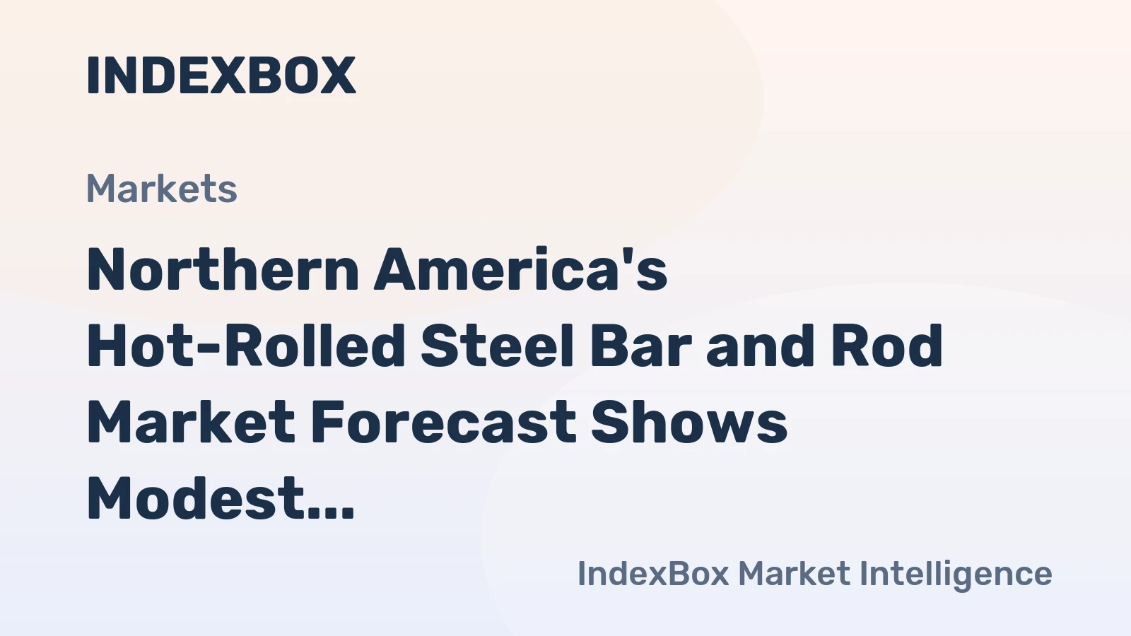 Northern America's Hot-Rolled Steel Bar and Rod Market Forecast Shows Modest Growth with 1.7% Value CAGR