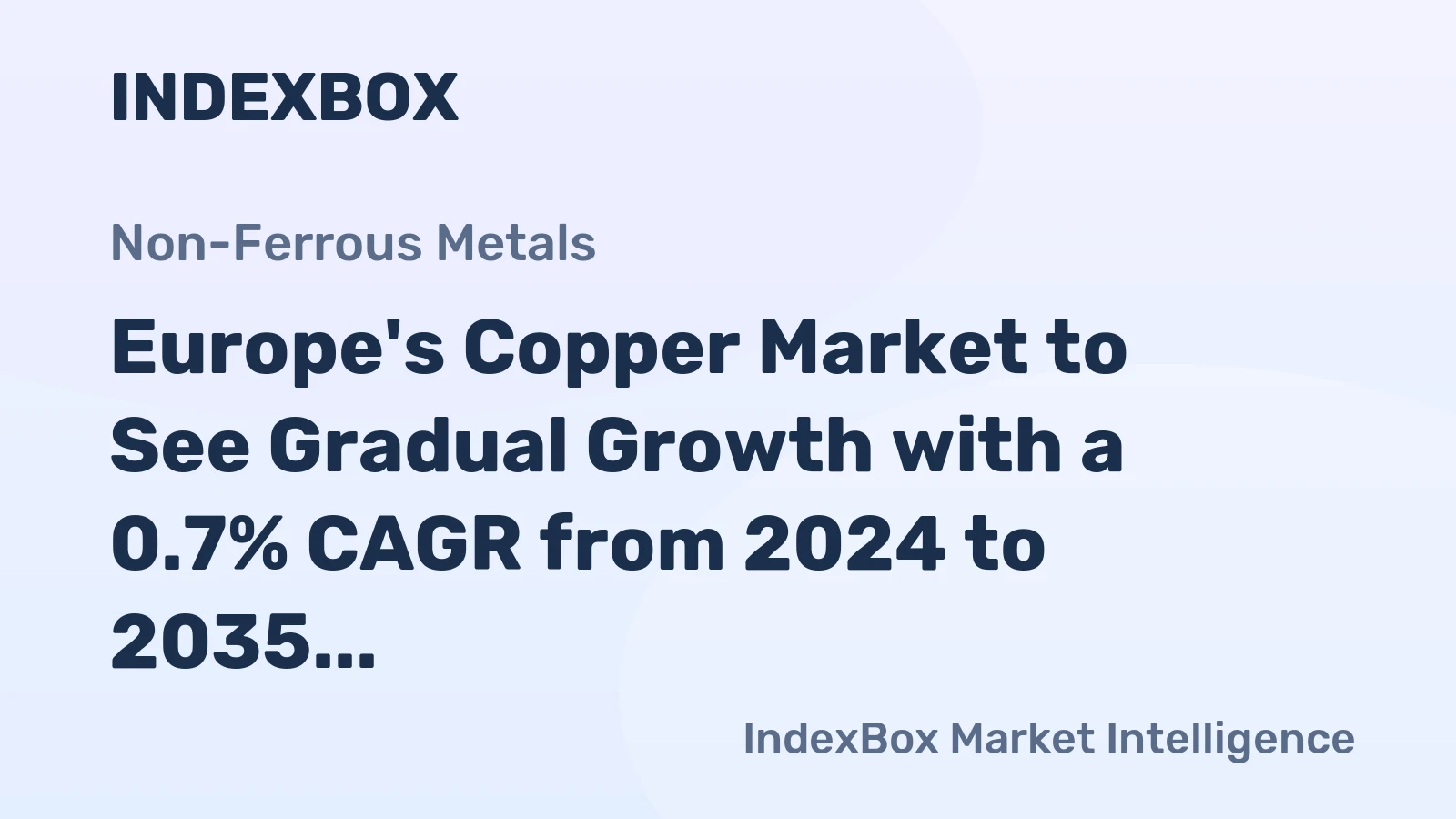 Europe's Copper Market to See Gradual Growth with a 0.7% CAGR from 2024 to 2035
