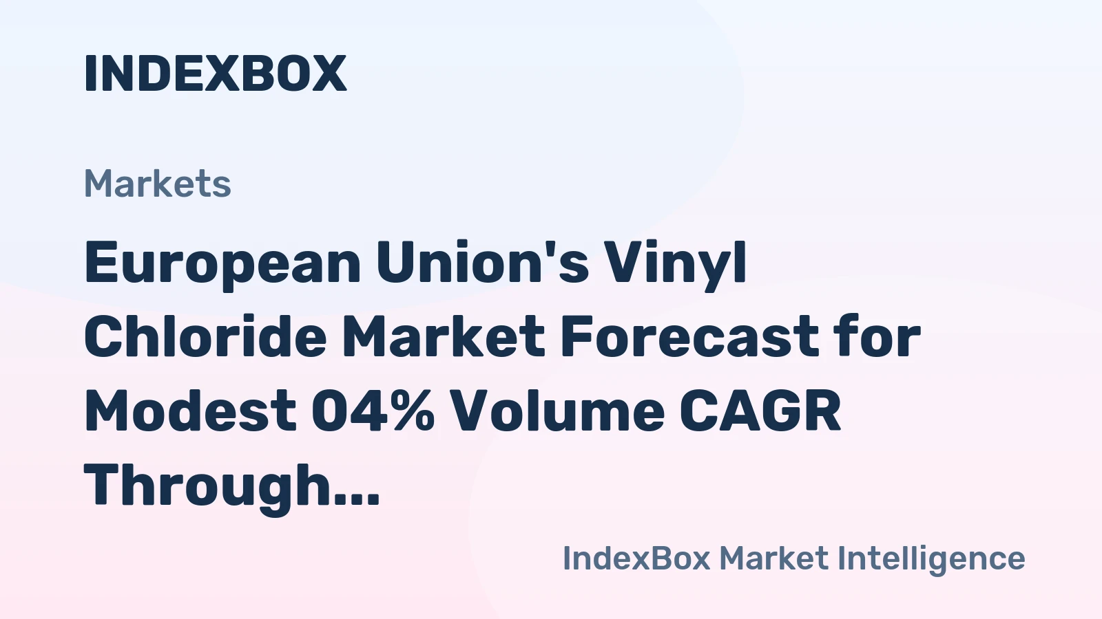 European Union's Vinyl Chloride Market Forecast for Modest 04% Volume CAGR Through 2035