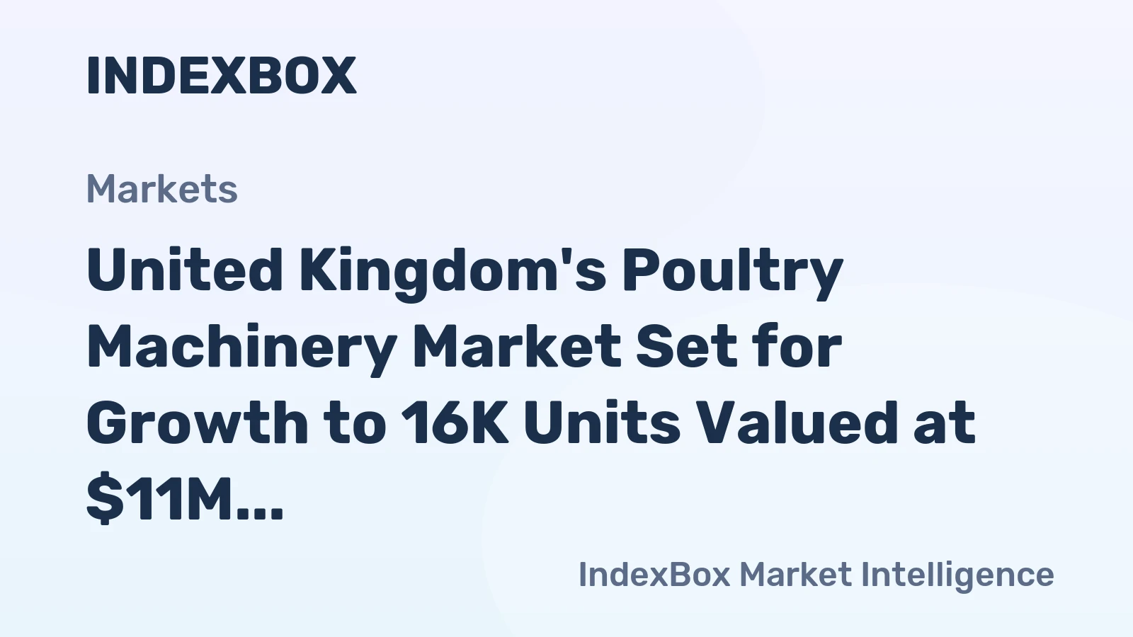 United Kingdom's Poultry Machinery Market Set for Growth to 16K Units Valued at $11M