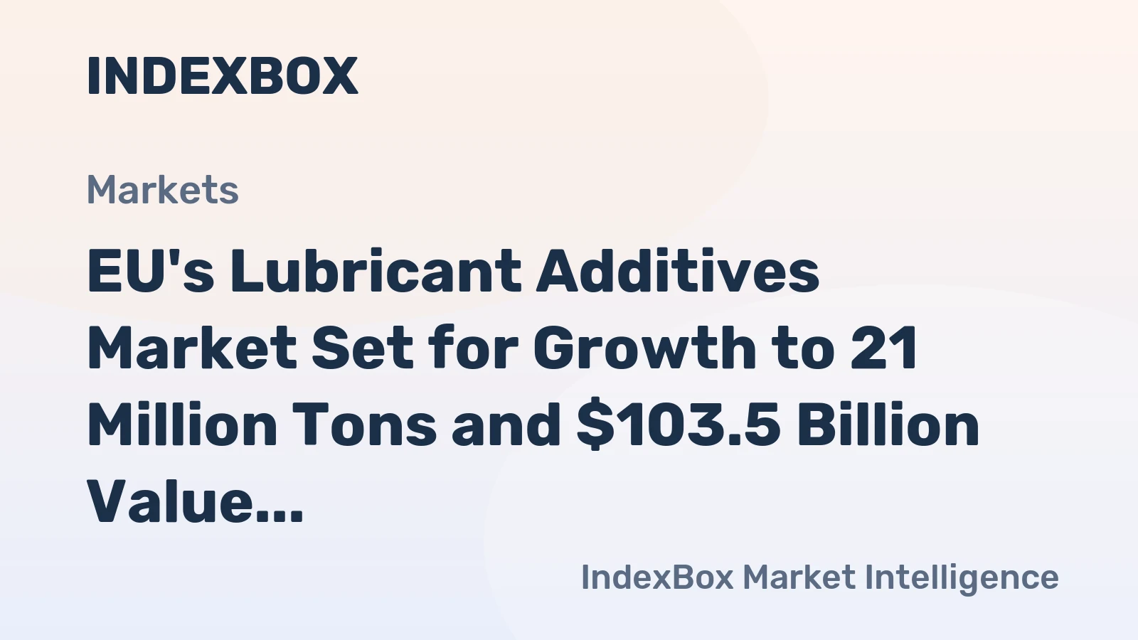 EU's Lubricant Additives Market Set for Growth to 21 Million Tons and $103.5 Billion Value