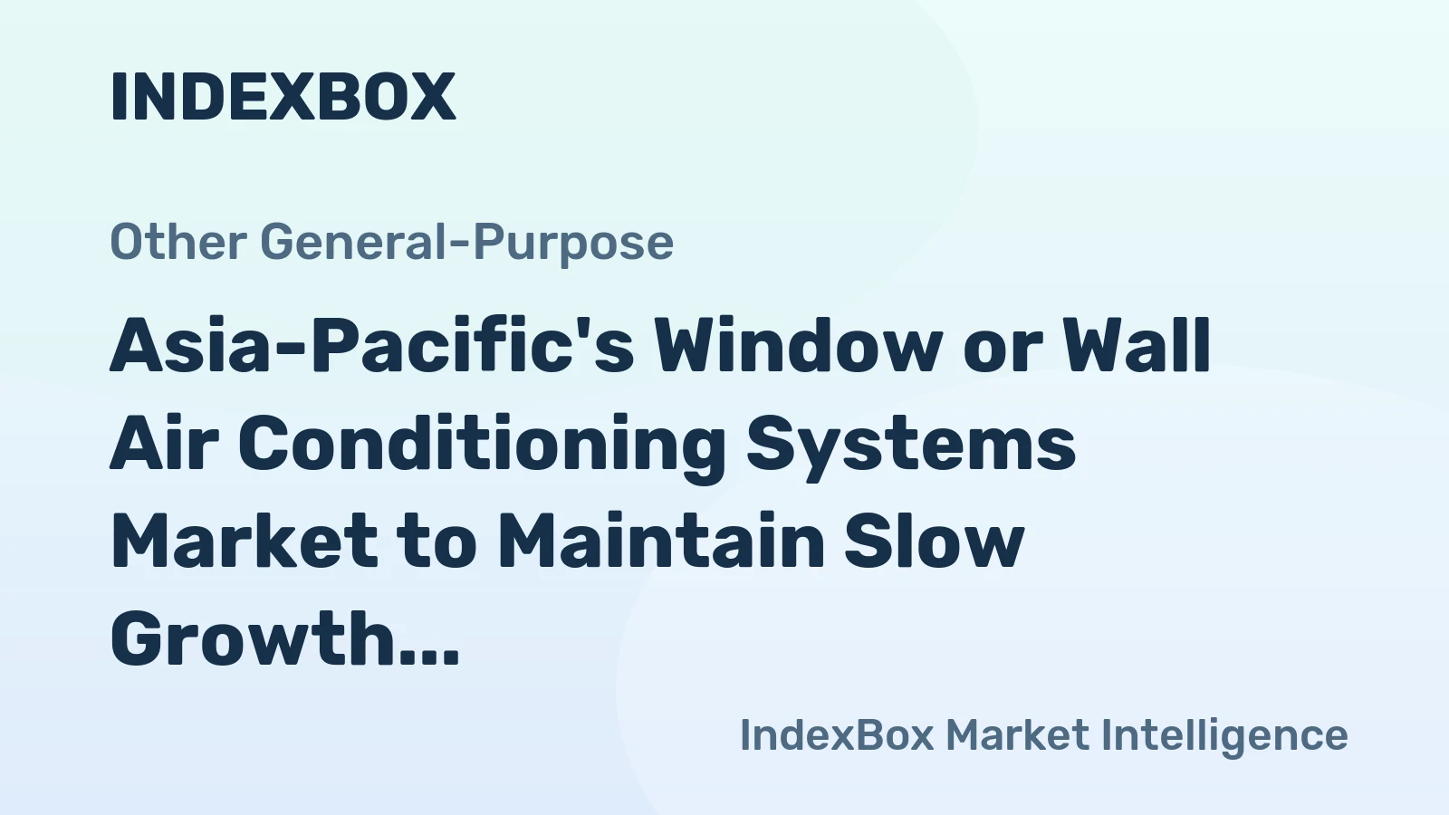Asia-Pacific's Window or Wall Air Conditioning Systems Market to Maintain Slow Growth with +1.4% CAGR
