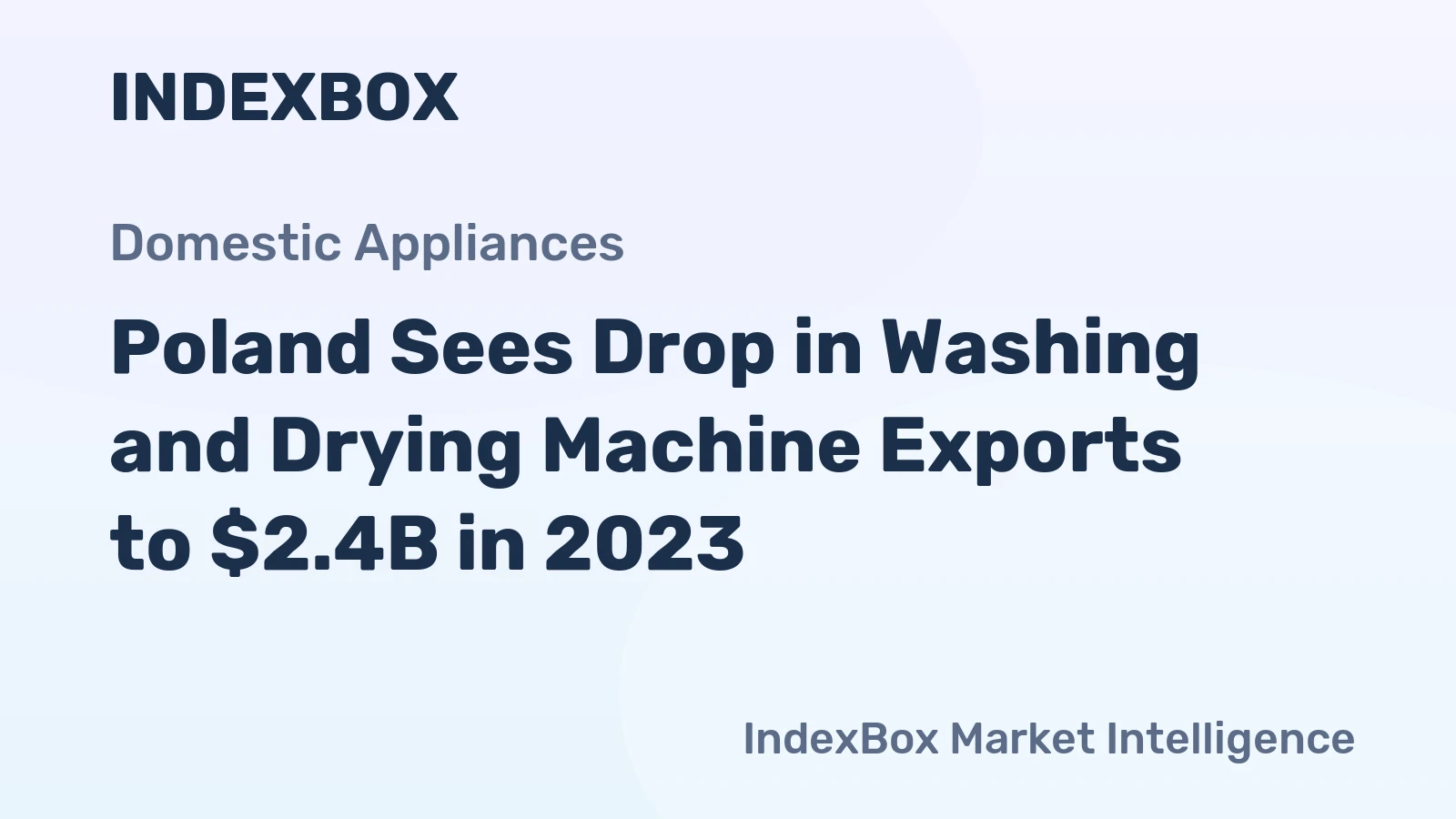 Poland Sees Drop in Washing and Drying Machine Exports to $2.4B in 2023