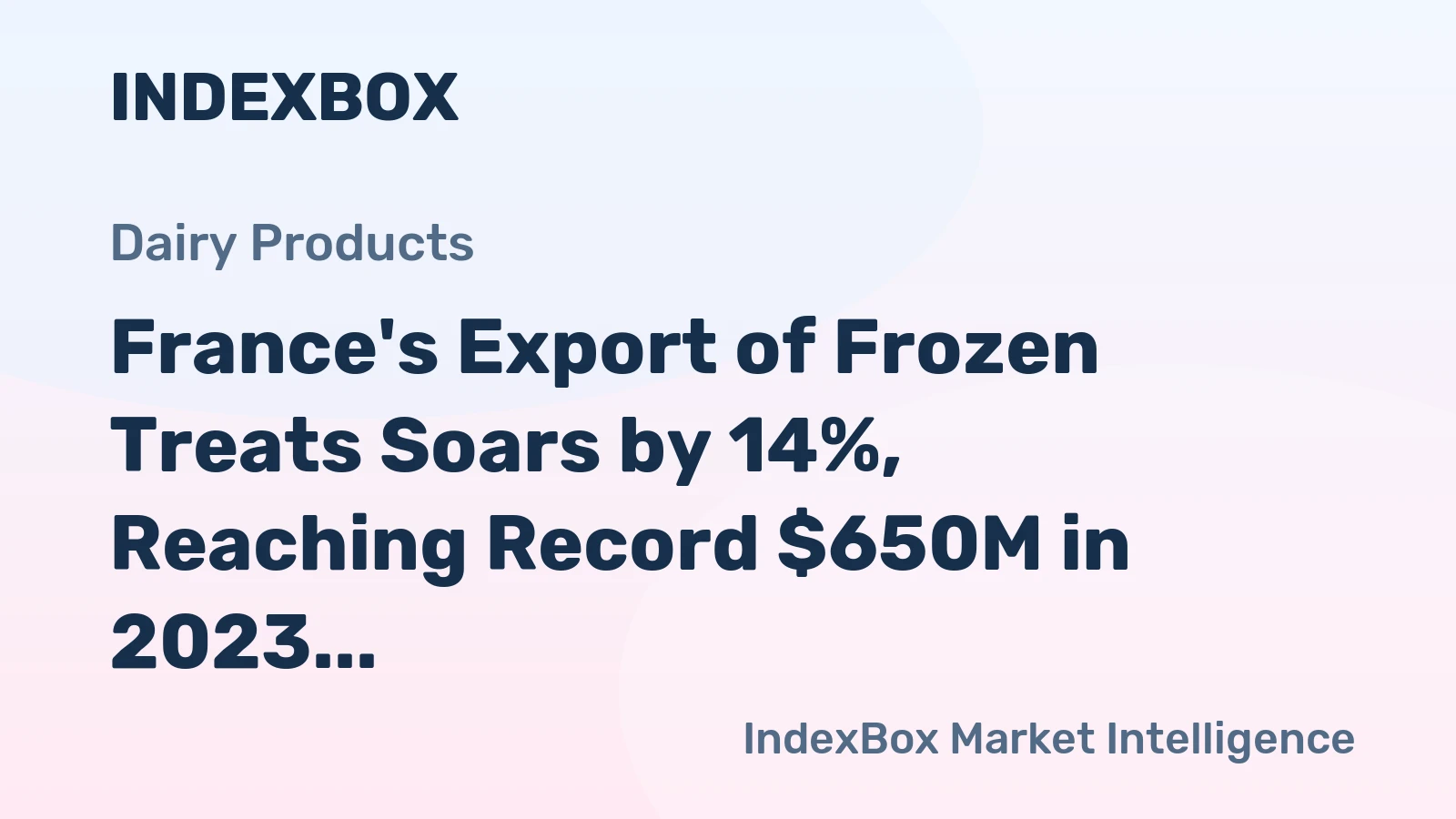 France's Export of Frozen Treats Soars by 14%, Reaching Record $650M in 2023