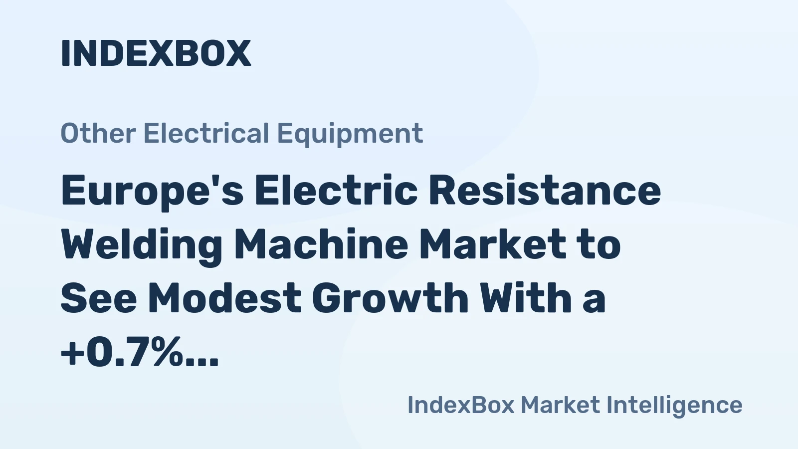 Europe's Electric Resistance Welding Machine Market to See Modest Growth With a +0.7% CAGR Through 2035