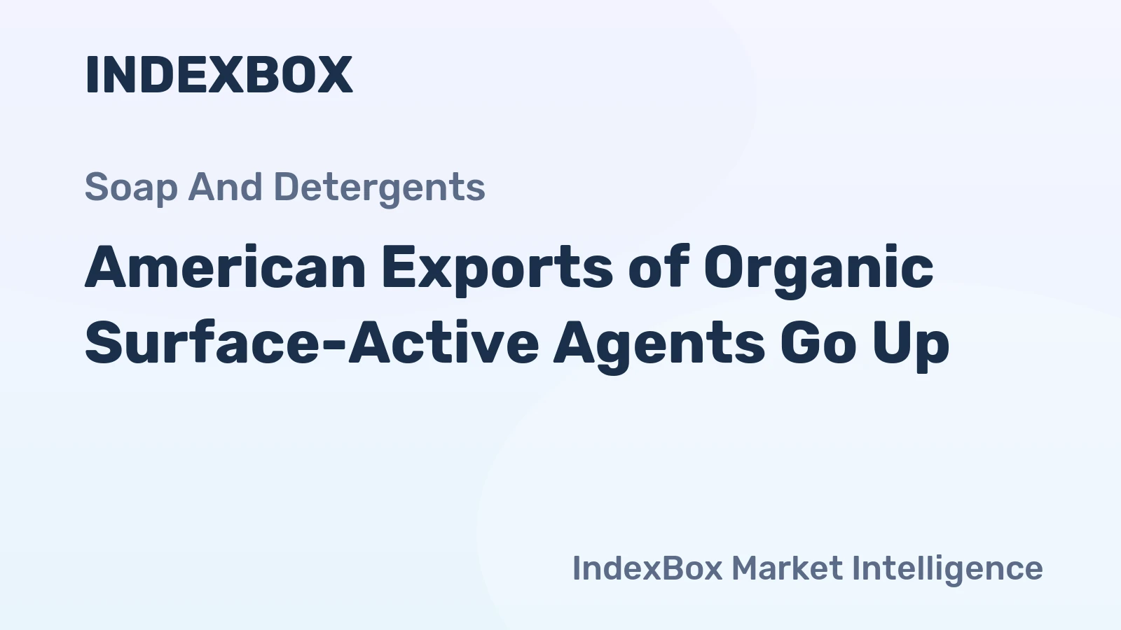 American Exports of Organic Surface-Active Agents Go Up