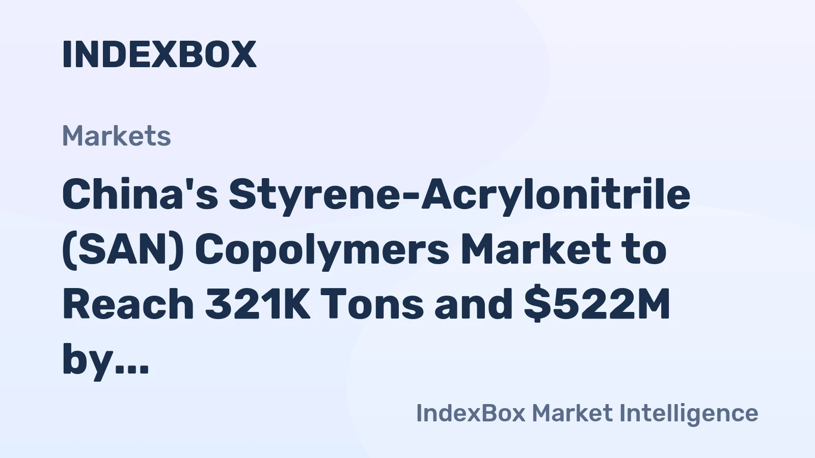 China's Styrene-Acrylonitrile (SAN) Copolymers Market to Reach 321K Tons and $522M by 2035