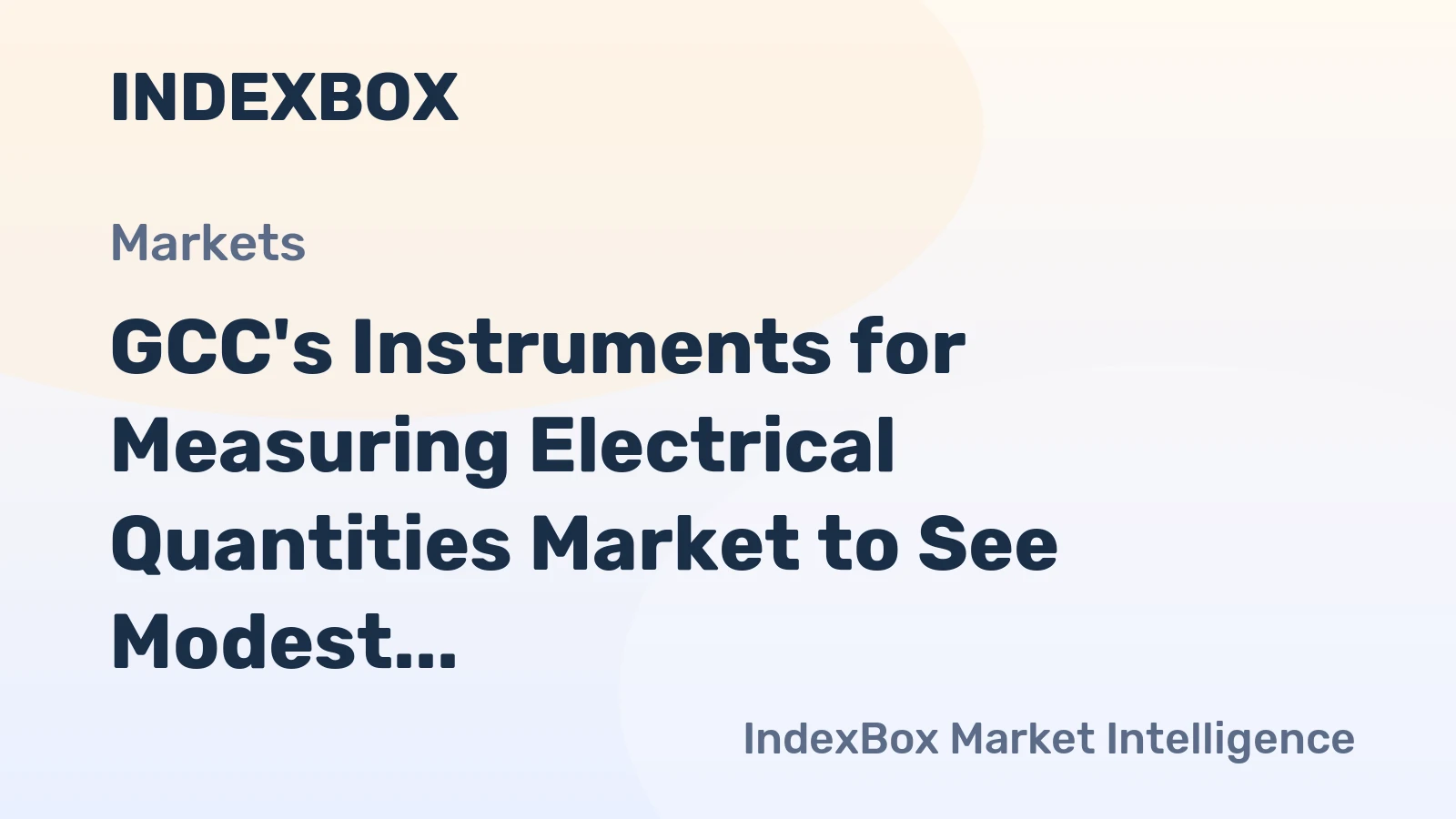 GCC's Instruments for Measuring Electrical Quantities Market to See Modest Growth with a +0.5% Volume CAGR Through 2035