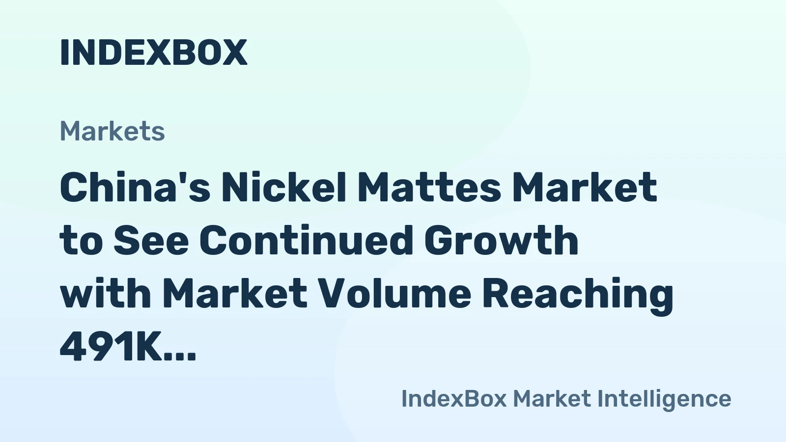 China's Nickel Mattes Market to See Continued Growth with Market Volume Reaching 491K tons and Market Value Reaching $4.2B by 2035