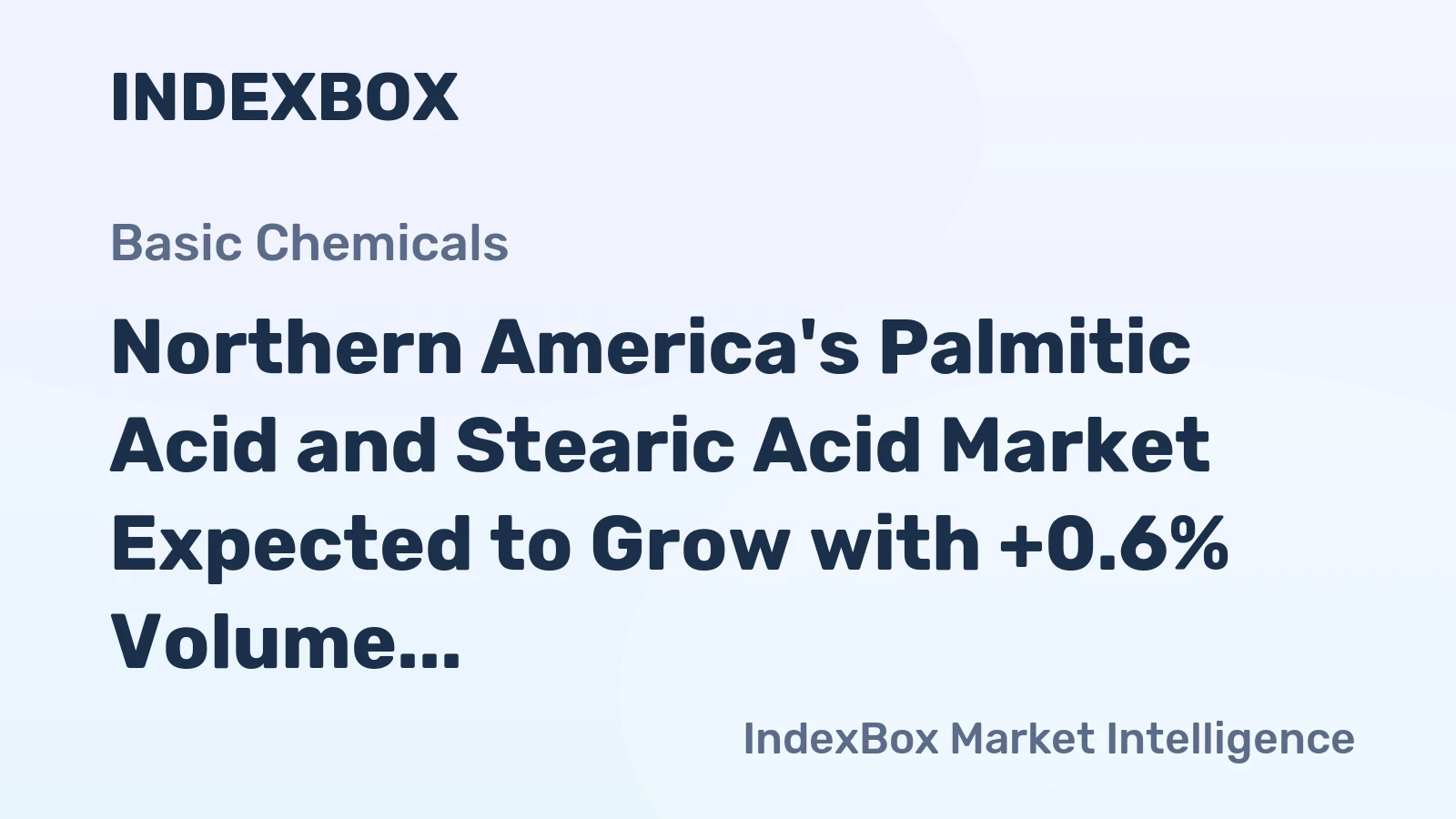 Northern America's Palmitic Acid and Stearic Acid Market Expected to Grow with +0.6% Volume and +1.3% Value CAGR by 2035