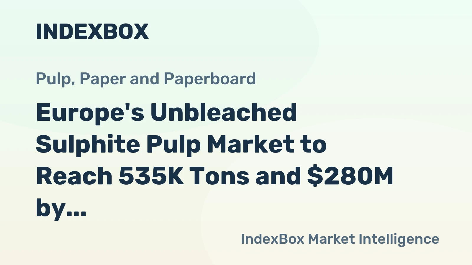 Europe's Unbleached Sulphite Pulp Market to Reach 535K Tons and $280M by 2035