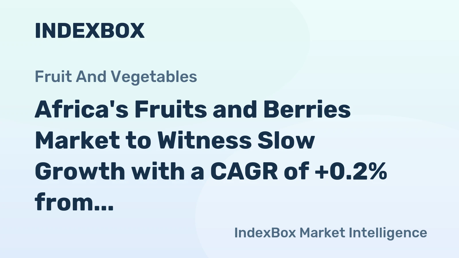 Africa's Fruits and Berries Market to Witness Slow Growth with a CAGR of +0.2% from 2024-2035